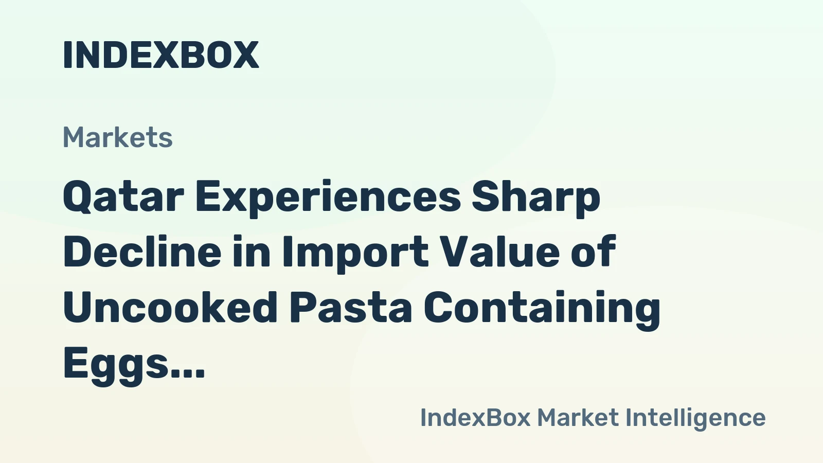 Qatar Experiences Sharp Decline in Import Value of Uncooked Pasta Containing Eggs, Dropping to $7.3M in 2024