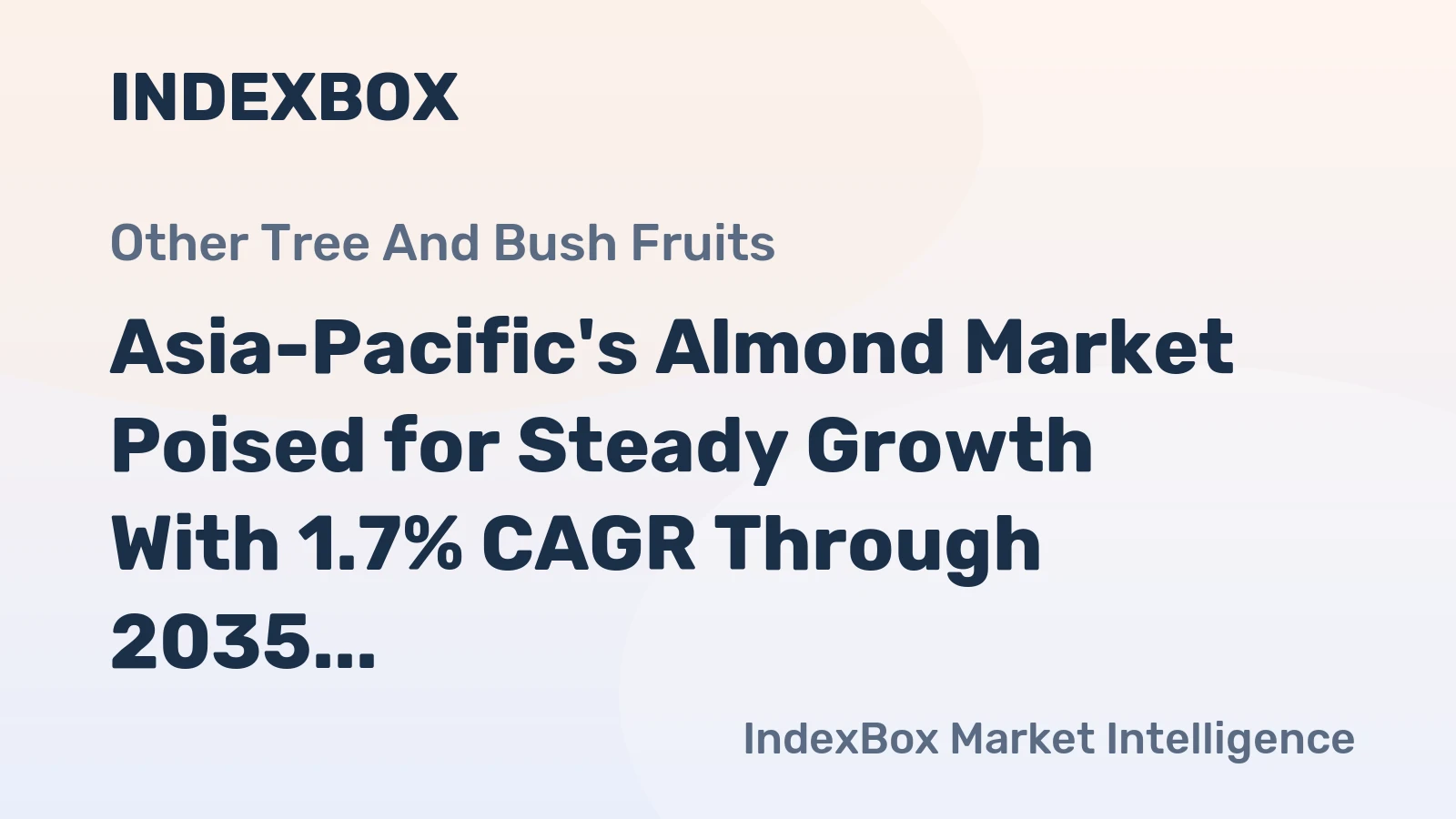 Asia-Pacific's Almond Market Poised for Steady Growth With 1.7% CAGR Through 2035