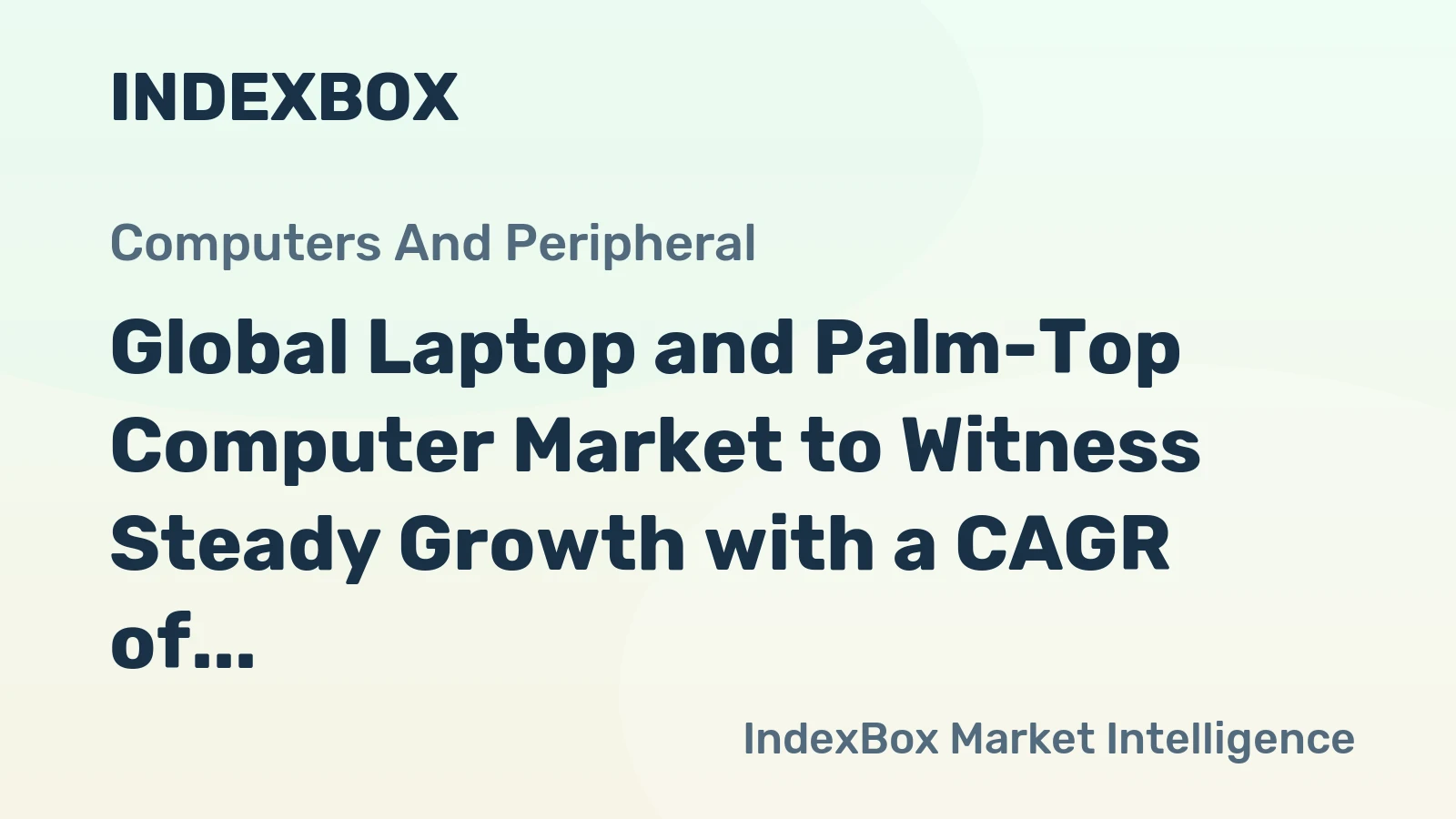 Global Laptop and Palm-Top Computer Market to Witness Steady Growth with a CAGR of +1.6% over the Next Decade