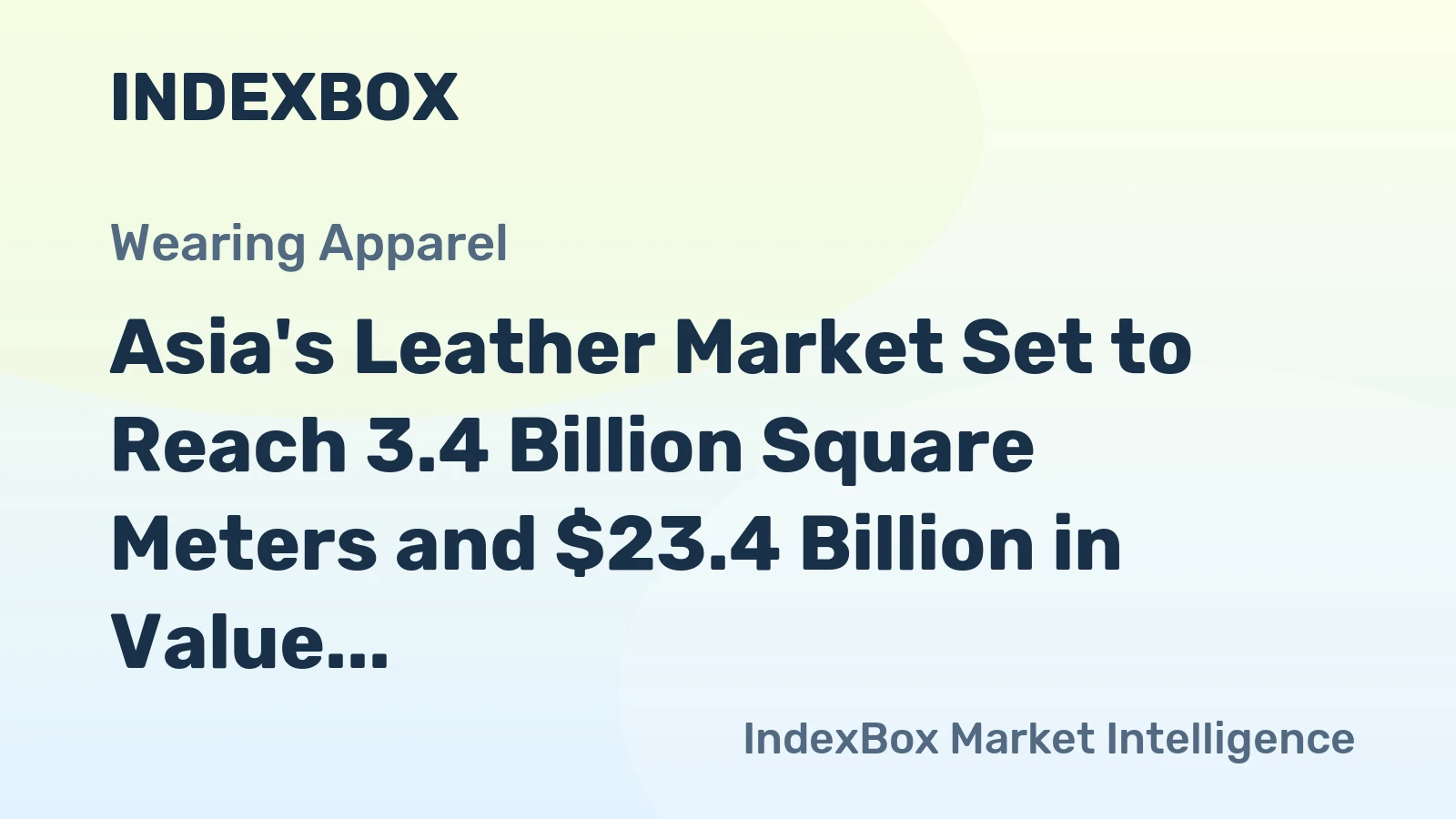 Asia's Leather Market Set to Reach 3.4 Billion Square Meters and $23.4 Billion in Value by 2035
