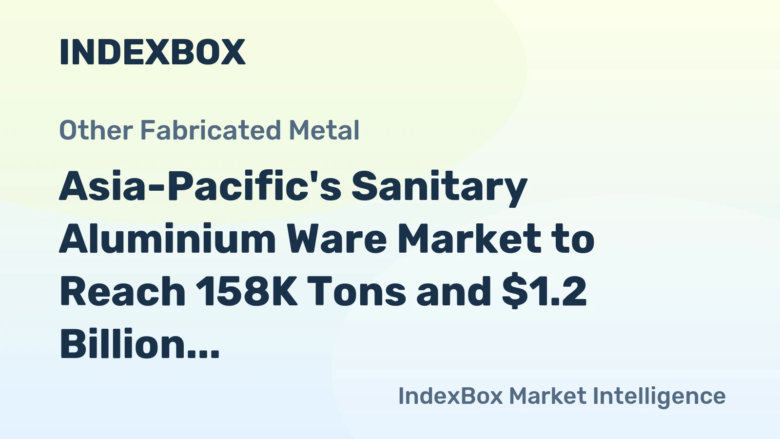 Asia-Pacific's Sanitary Aluminium Ware Market to Reach 158K Tons and $1.2 Billion