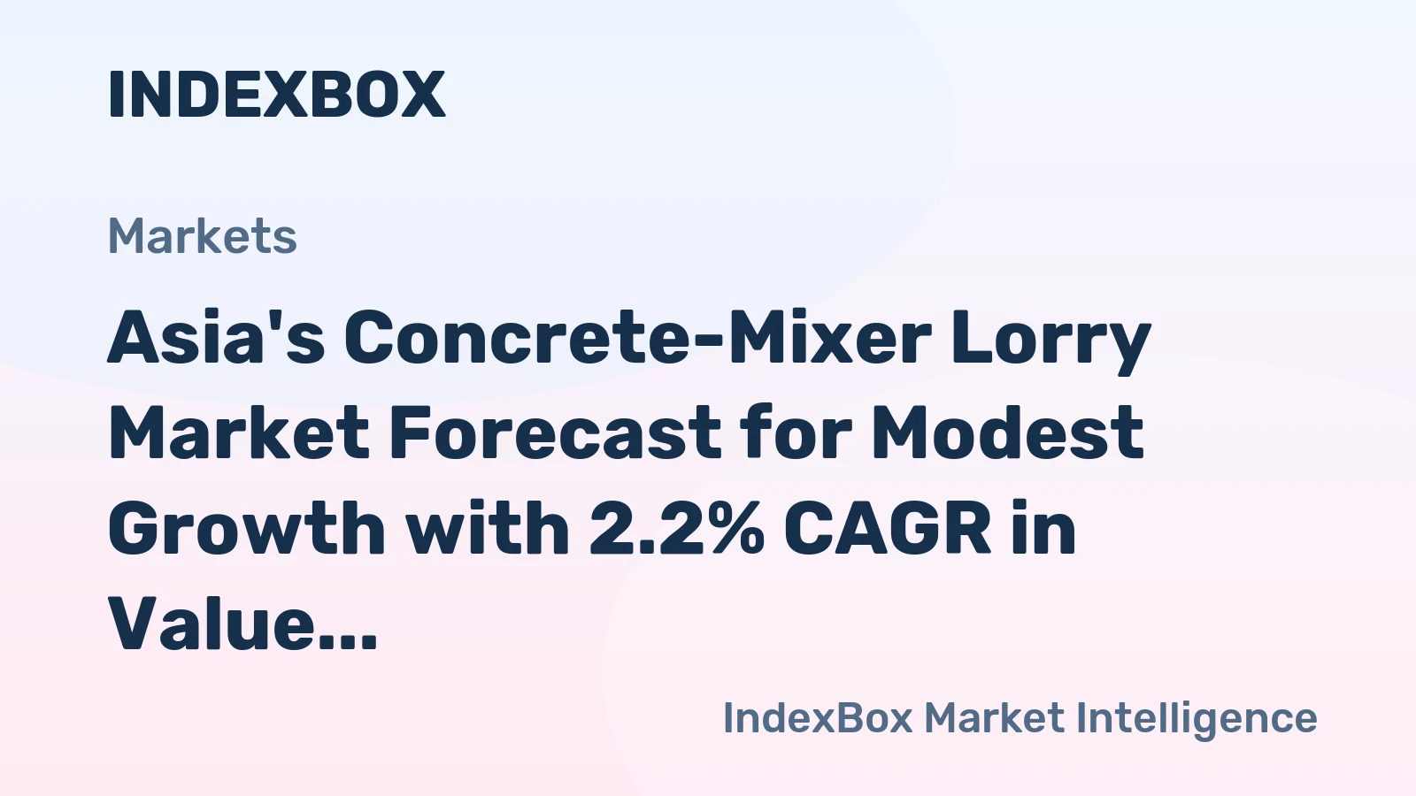 Asia's Concrete-Mixer Lorry Market Forecast for Modest Growth with 2.2% CAGR in Value