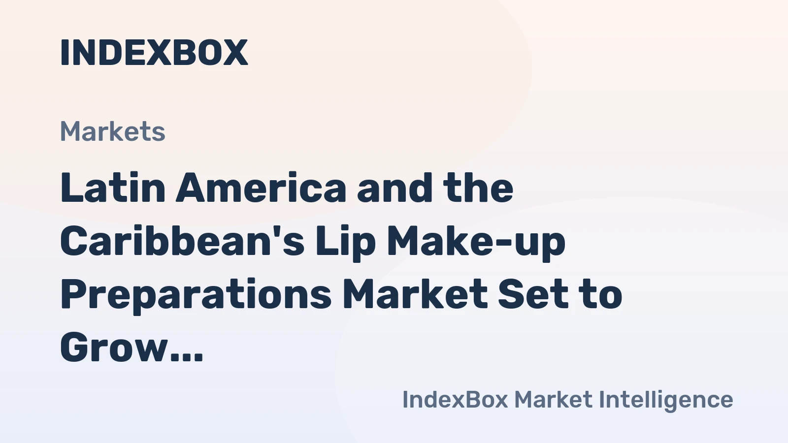 Latin America and the Caribbean's Lip Make-up Preparations Market Set to Grow with +1.0% CAGR by 2035