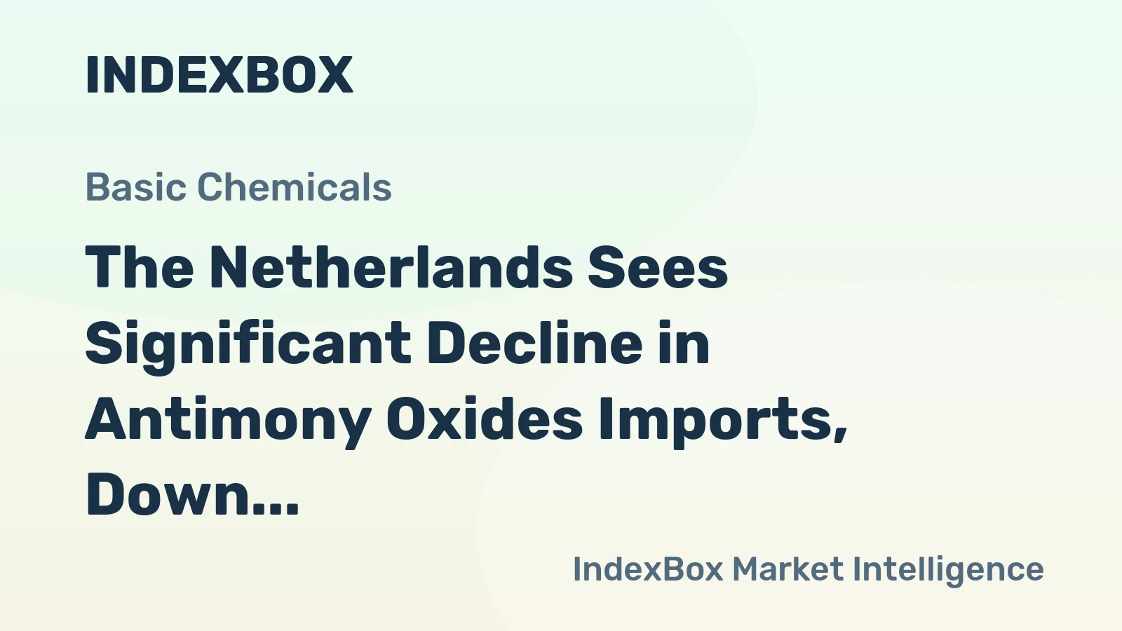 The Netherlands Sees Significant Decline in Antimony Oxides Imports, Down to $23M in 2023