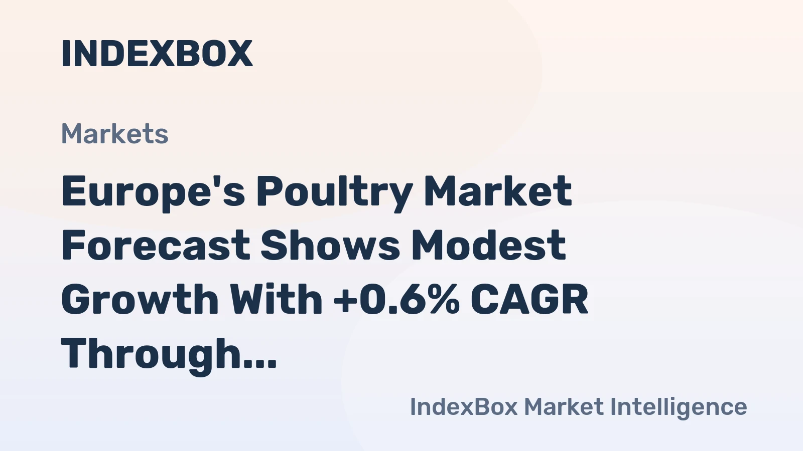 Europe's Poultry Market Forecast Shows Modest Growth With +0.6% CAGR Through 2035
