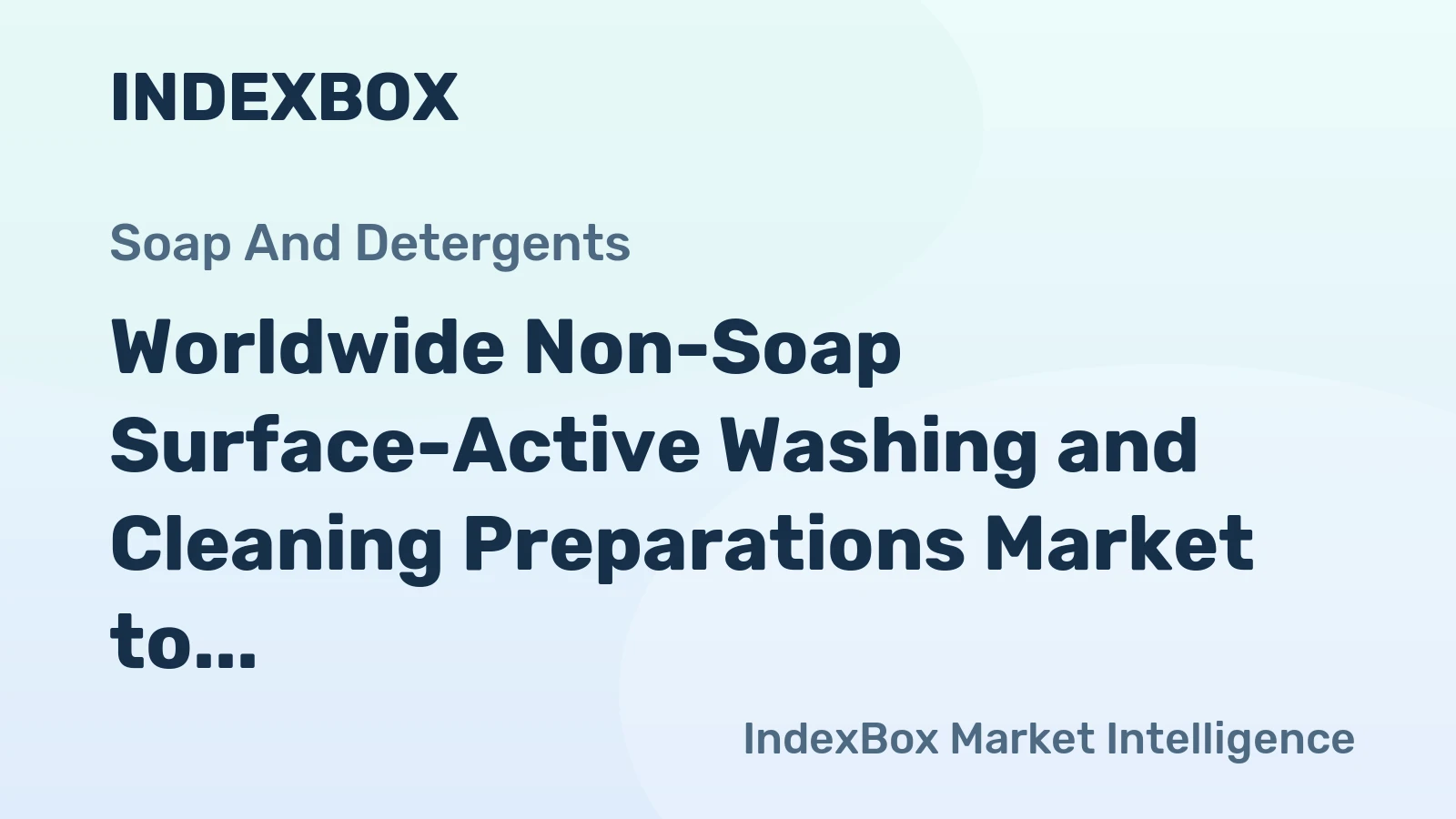 Worldwide Non-Soap Surface-Active Washing and Cleaning Preparations Market to Reach 142M tons by 2035, Valued at $257.1B