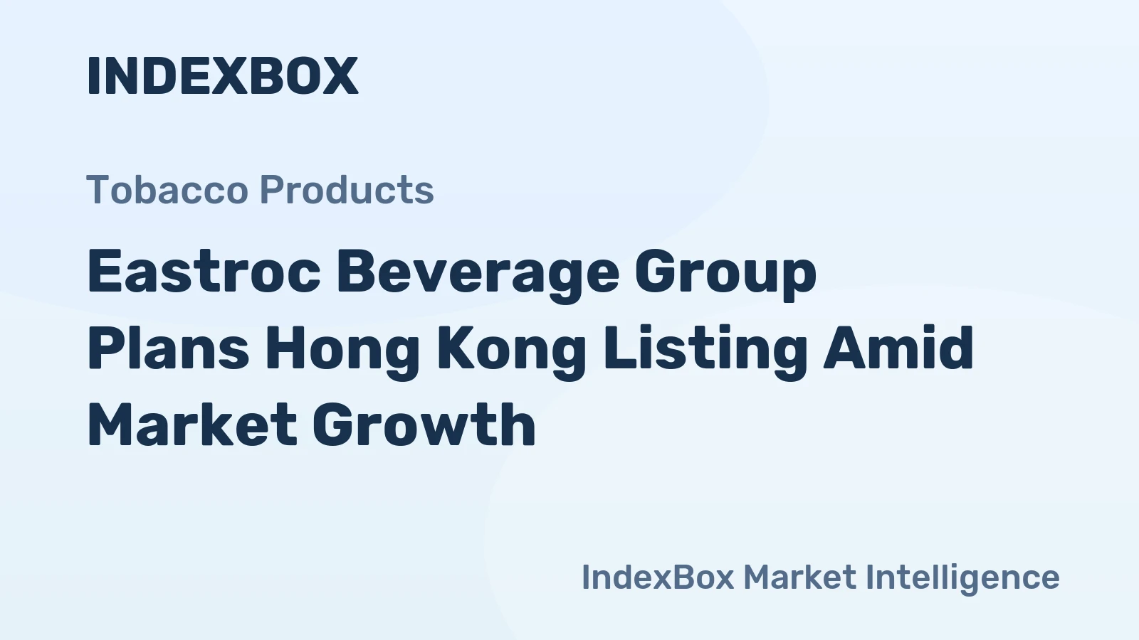 Eastroc Beverage Group Plans Hong Kong Listing Amid Market Growth