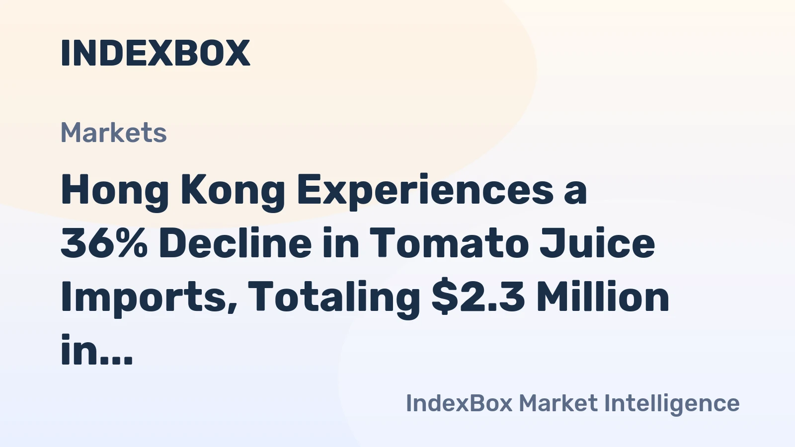 Hong Kong Experiences a 36% Decline in Tomato Juice Imports, Totaling $2.3 Million in 2024
