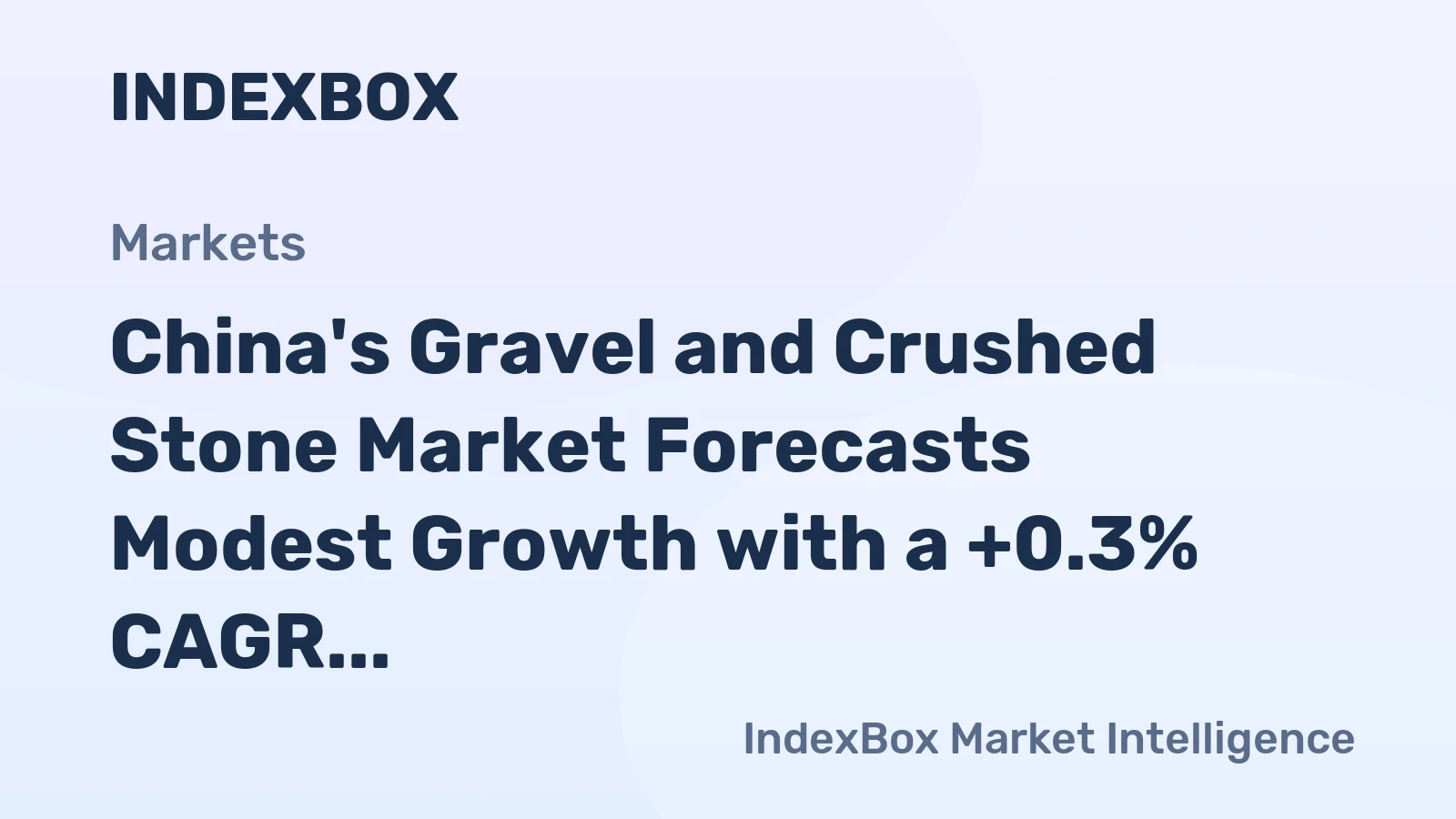 China's Gravel and Crushed Stone Market Forecasts Modest Growth with a +0.3% CAGR
