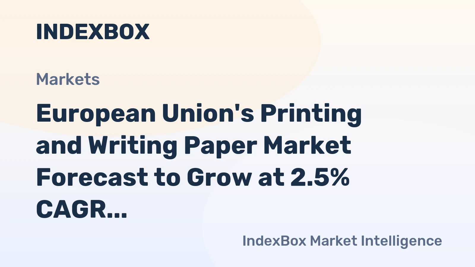 European Union's Printing and Writing Paper Market Forecast to Grow at 2.5% CAGR Through 2035