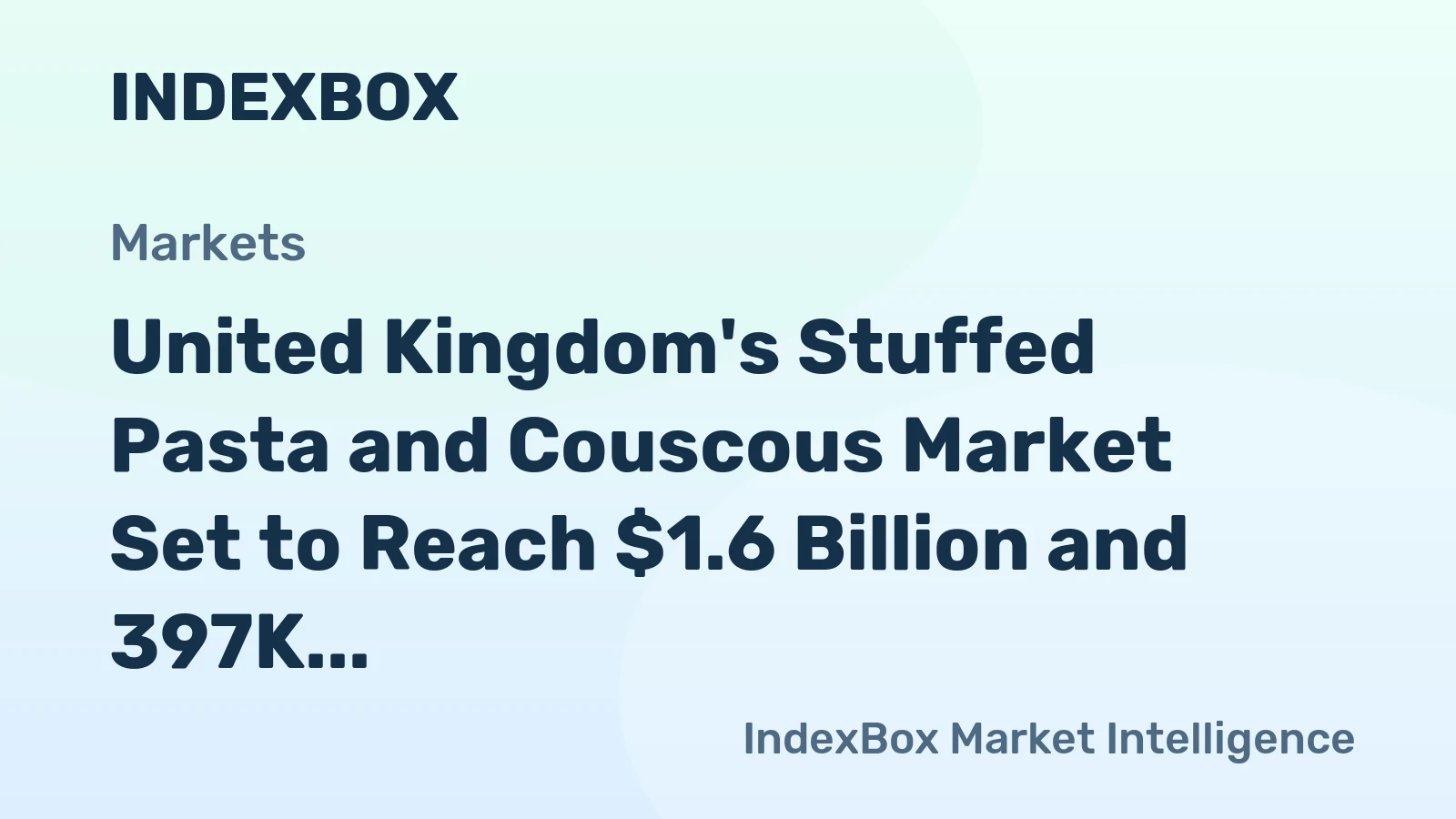 United Kingdom's Stuffed Pasta and Couscous Market Set to Reach $1.6 Billion and 397K Tons by 2035