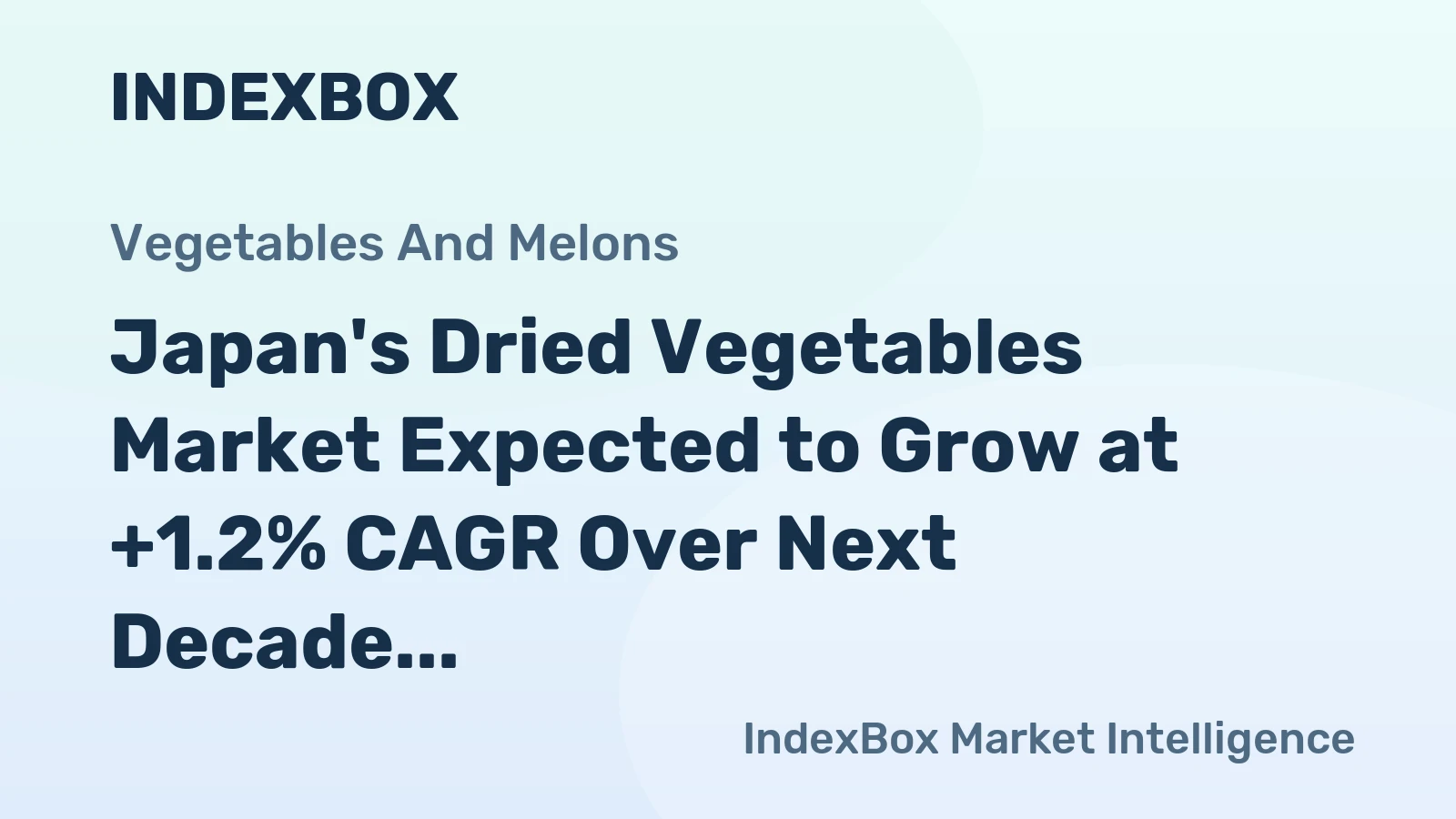 Japan's Dried Vegetables Market Expected to Grow at +1.2% CAGR Over Next Decade