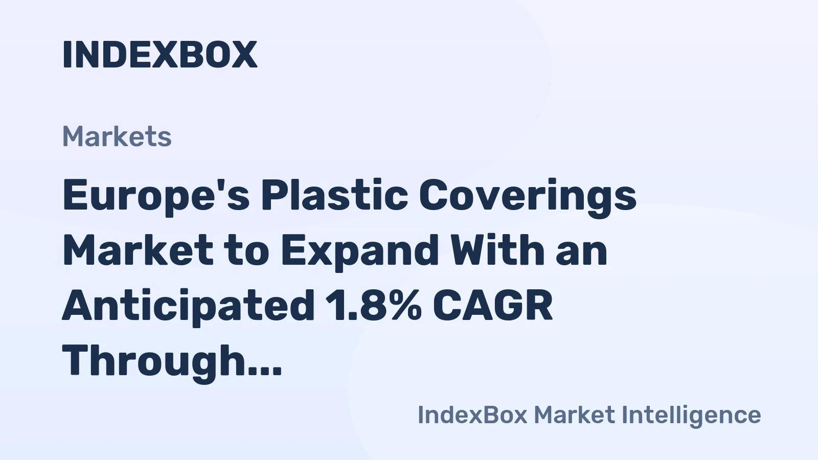 Europe's Plastic Coverings Market to Expand With an Anticipated 1.8% CAGR Through 2035