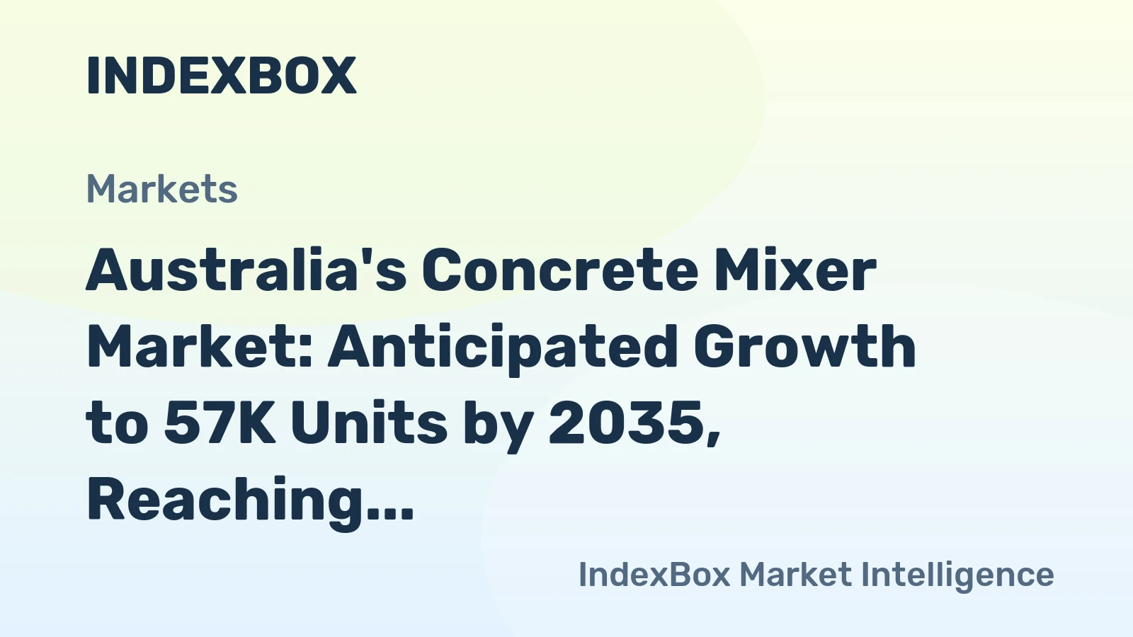 Australia's Concrete Mixer Market: Anticipated Growth to 57K Units by 2035, Reaching $46M in Value