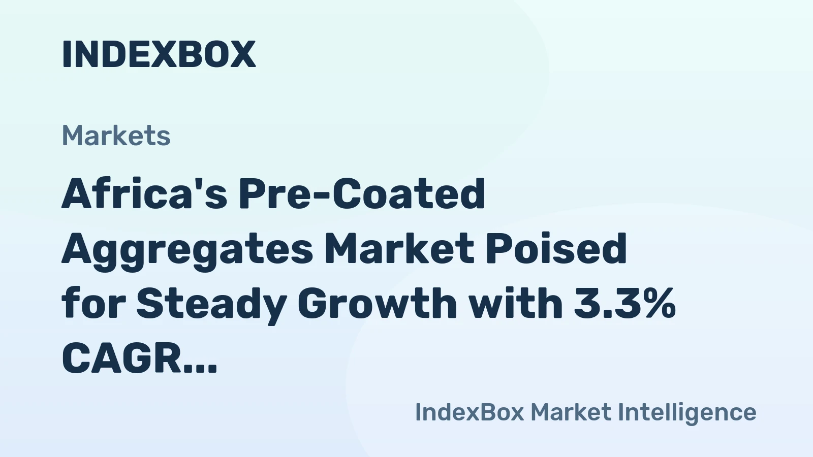 Africa's Pre-Coated Aggregates Market Poised for Steady Growth with 3.3% CAGR in Value