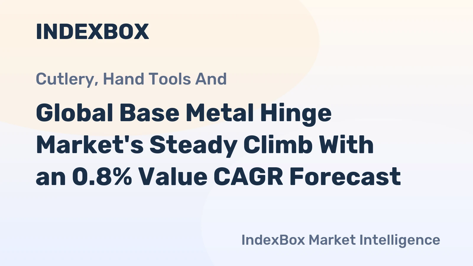 Global Base Metal Hinge Market's Steady Climb With an 0.8% Value CAGR Forecast
