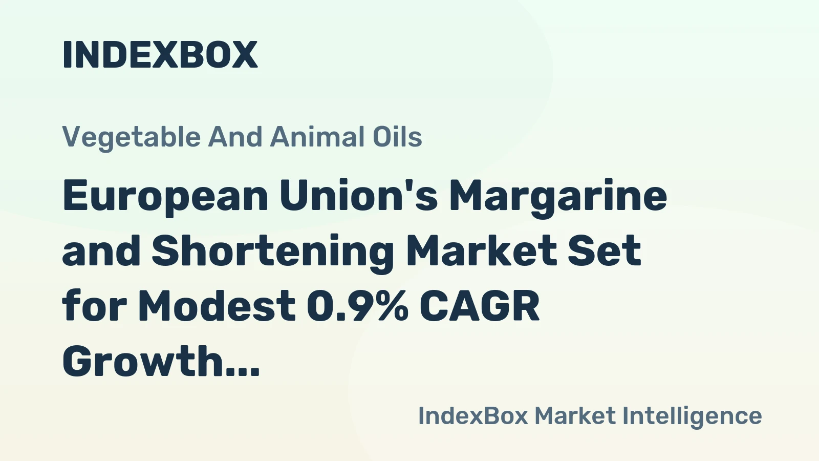 European Union's Margarine and Shortening Market Set for Modest 0.9% CAGR Growth