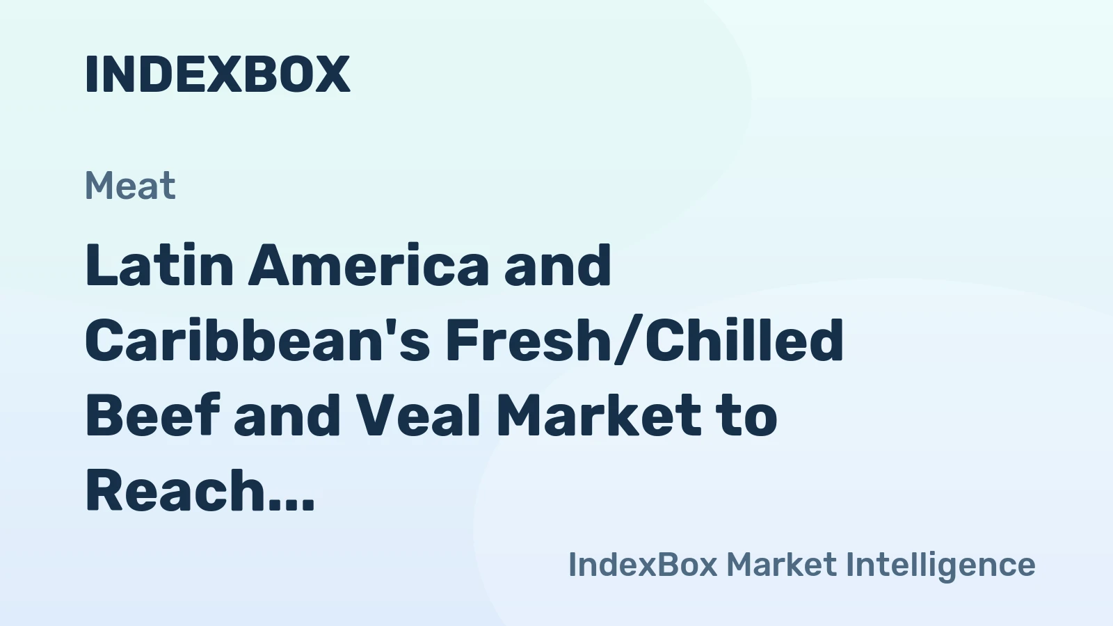 Latin America and Caribbean's Fresh/Chilled Beef and Veal Market to Reach 3.9M Tons and $28.5B by 2035