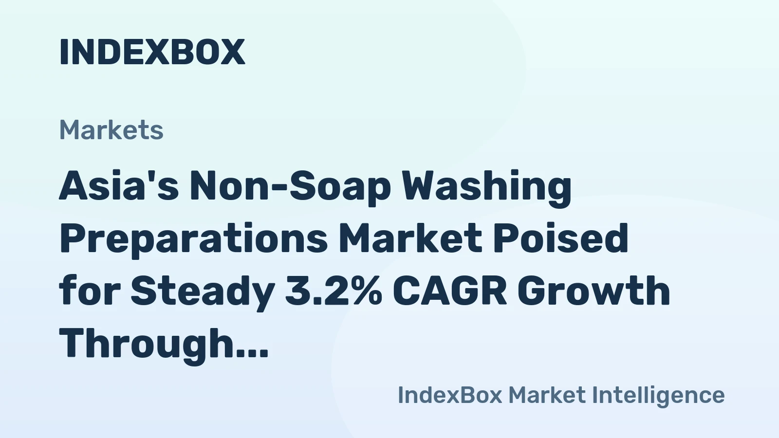 Asia's Non-Soap Washing Preparations Market Poised for Steady 3.2% CAGR Growth Through 2035