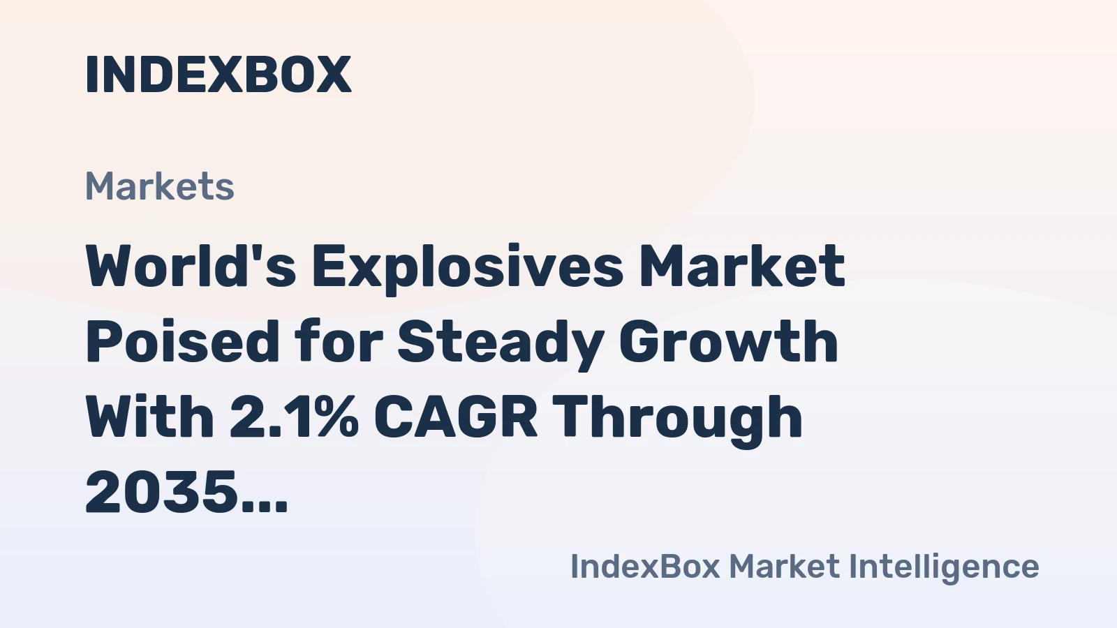 World's Explosives Market Poised for Steady Growth With 2.1% CAGR Through 2035