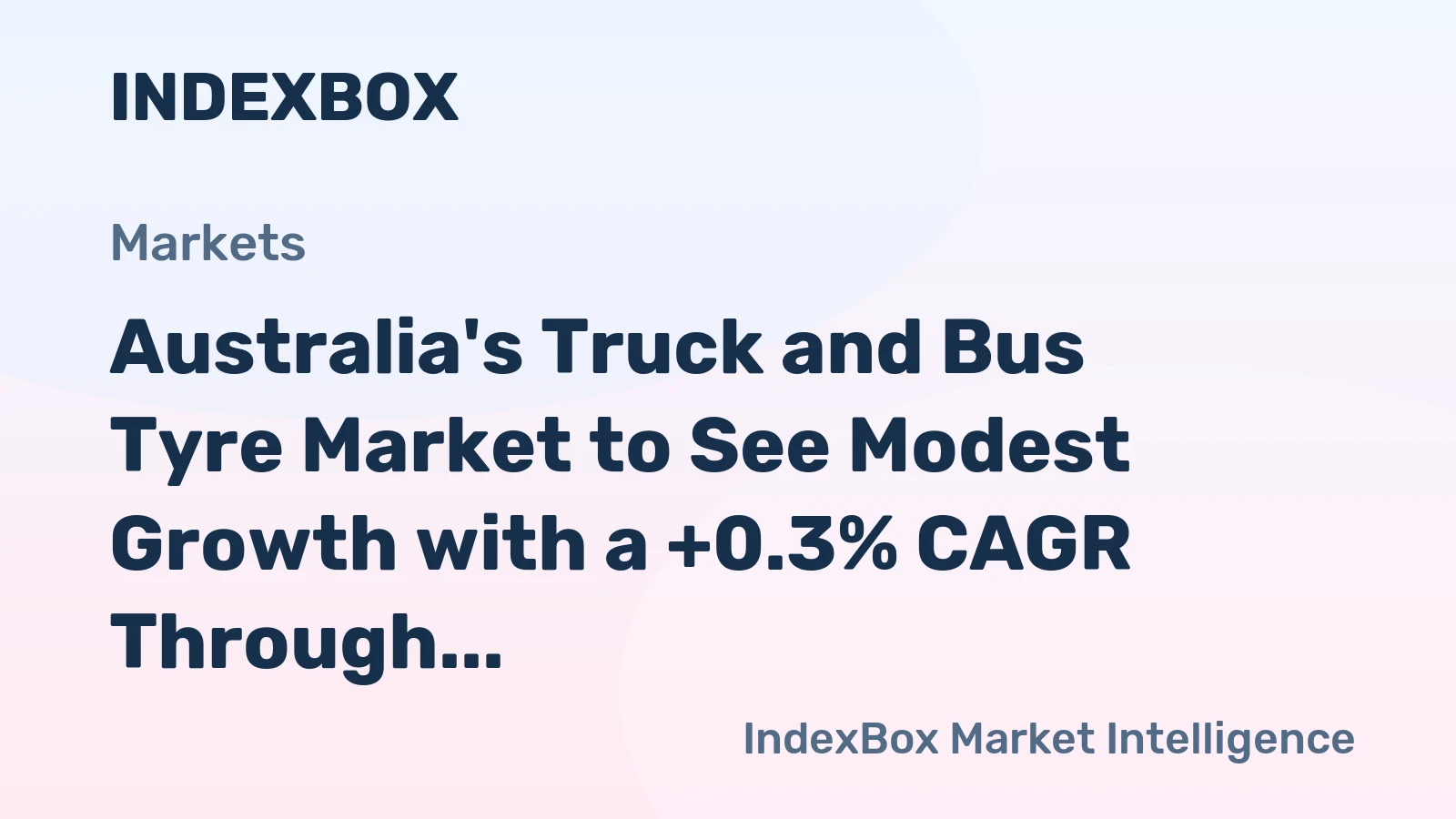 Australia's Truck and Bus Tyre Market to See Modest Growth with a +0.3% CAGR Through 2035