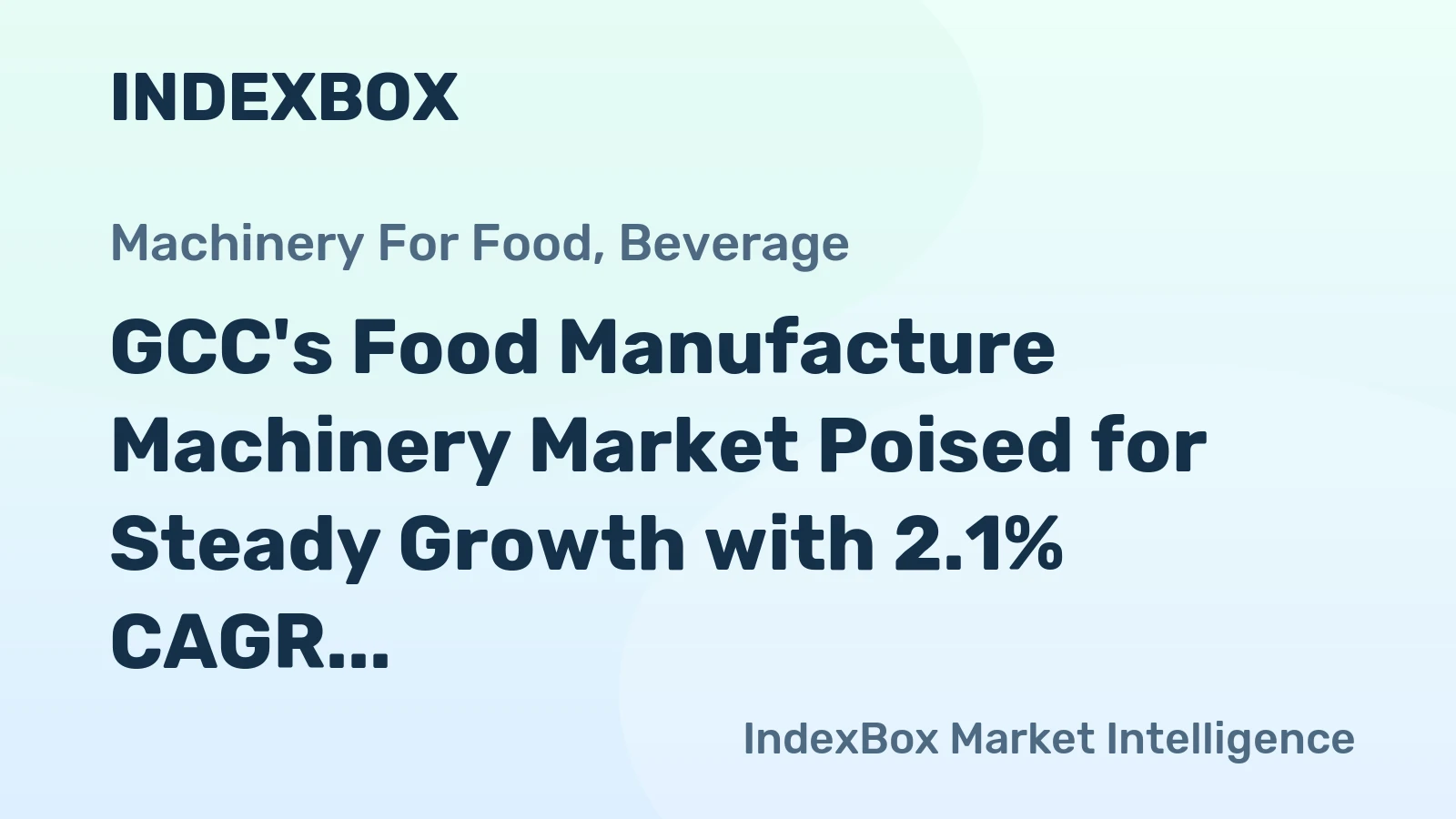 GCC's Food Manufacture Machinery Market Poised for Steady Growth with 2.1% CAGR in Value Terms