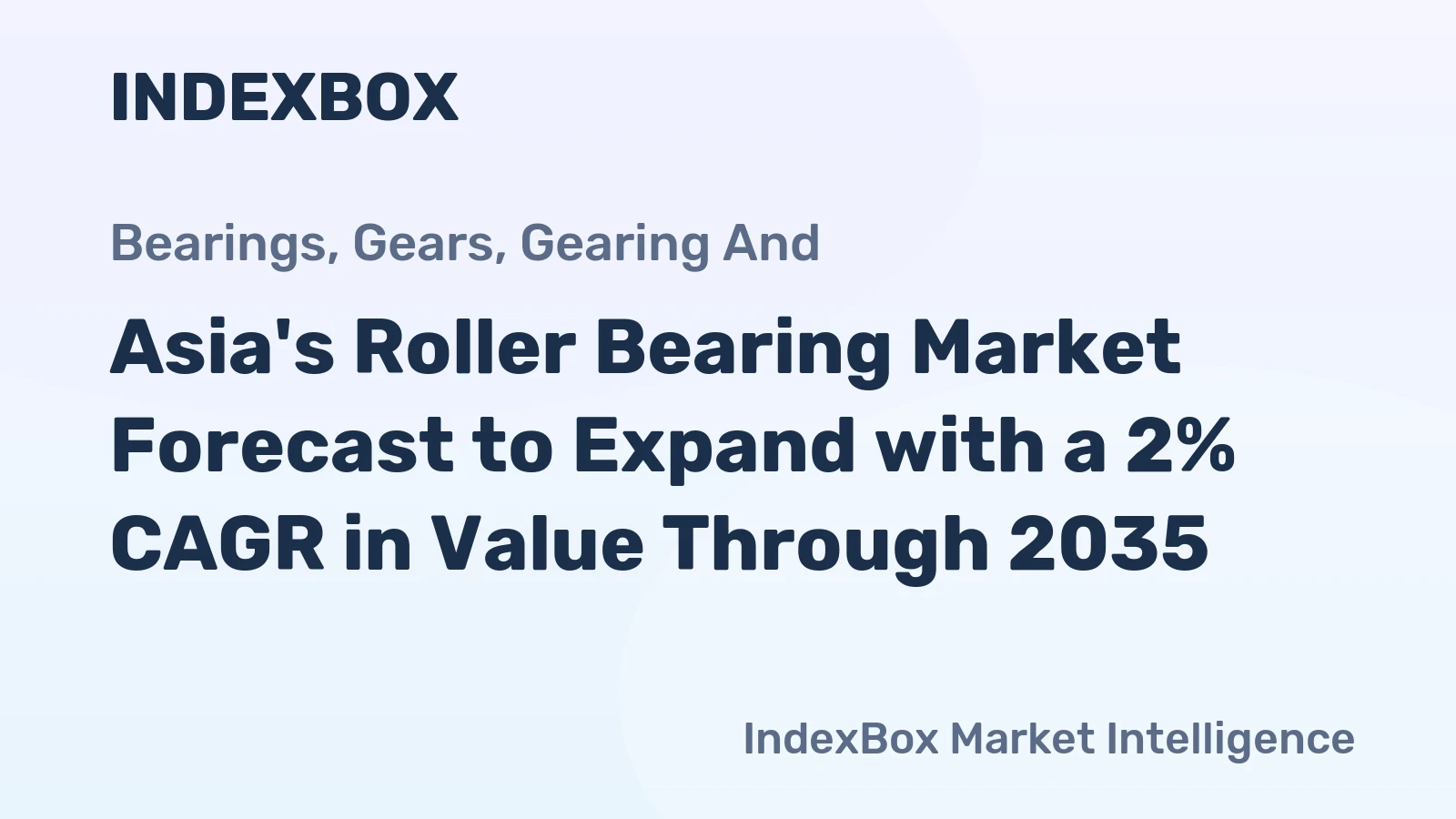Asia's Roller Bearing Market Forecast to Expand with a 2% CAGR in Value Through 2035