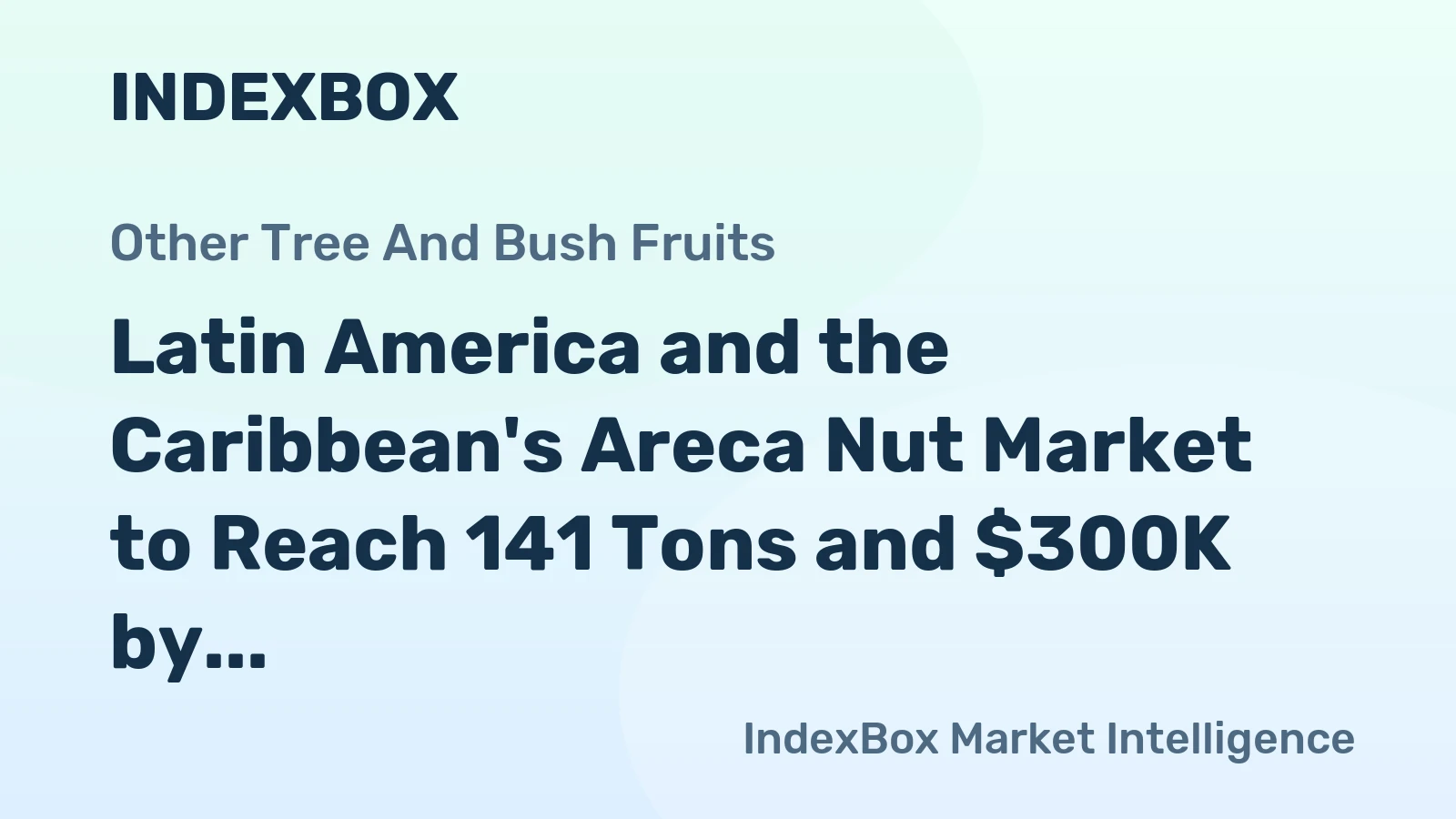 Latin America and the Caribbean's Areca Nut Market to Reach 141 Tons and $300K by 2035, Fueled by Rising Demand