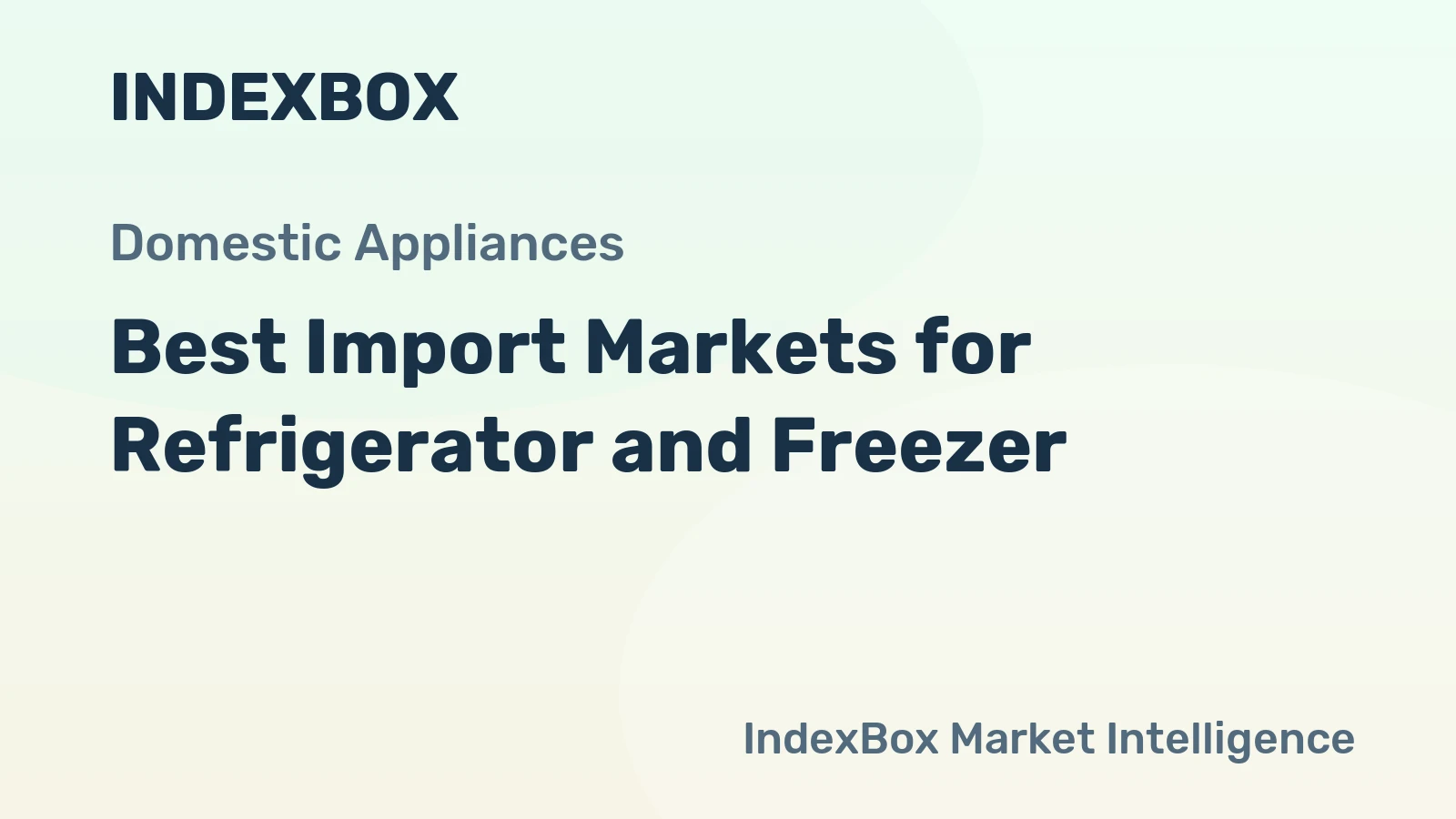 Best Import Markets for Refrigerator and Freezer