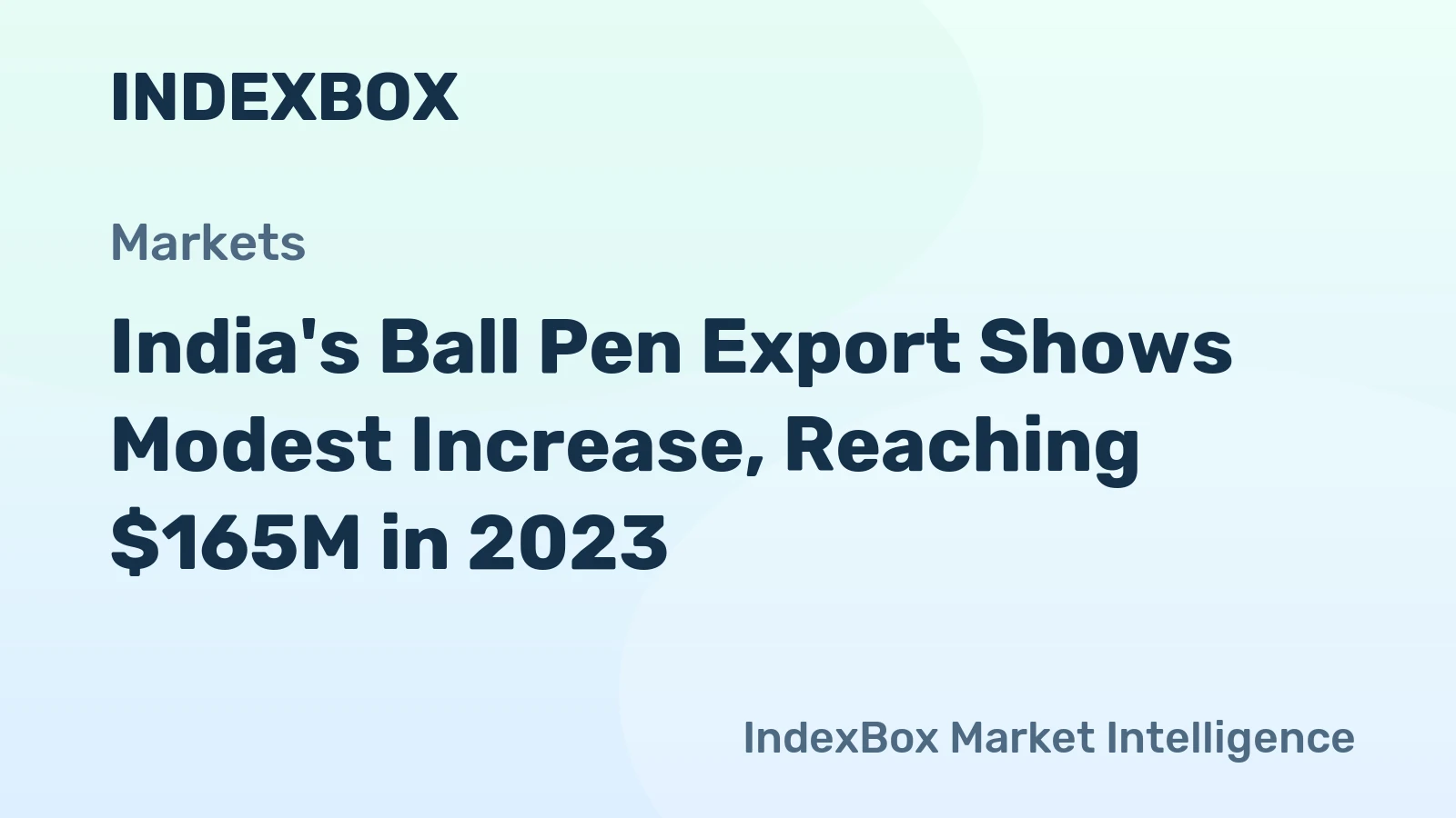 India's Ball Pen Export Shows Modest Increase, Reaching $165M in 2023