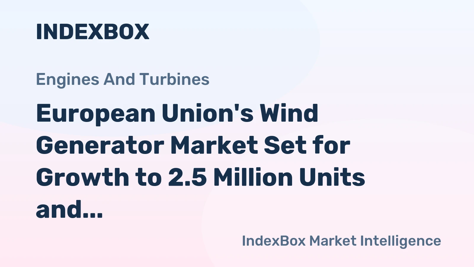 European Union's Wind Generator Market Set for Growth to 2.5 Million Units and $188.4 Billion