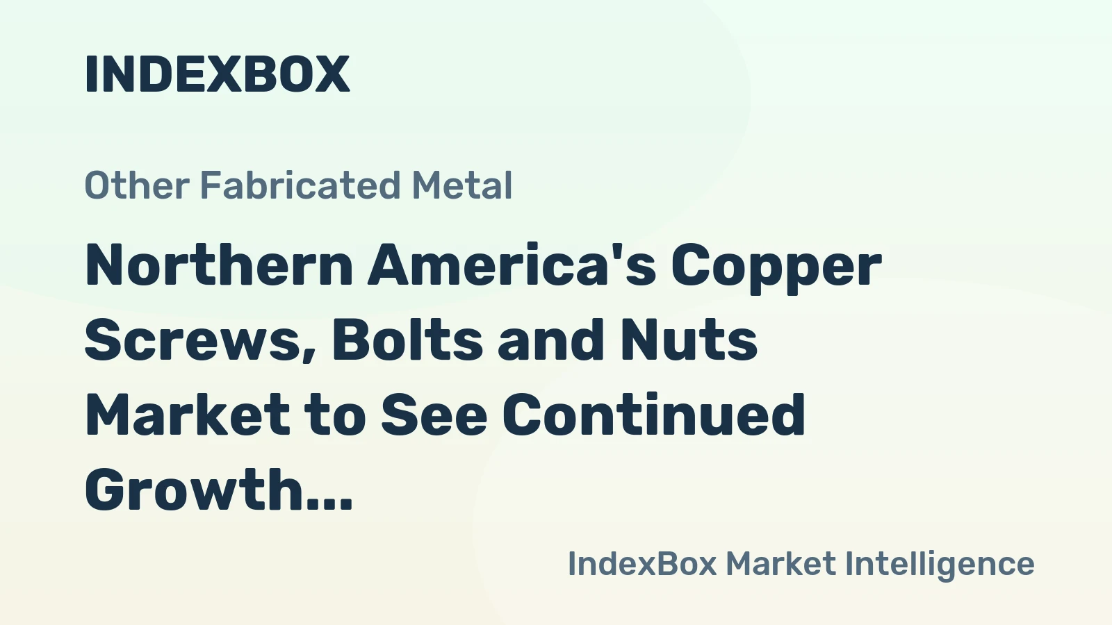 Northern America's Copper Screws, Bolts and Nuts Market to See Continued Growth with CAGR of +1.3% Through 2035