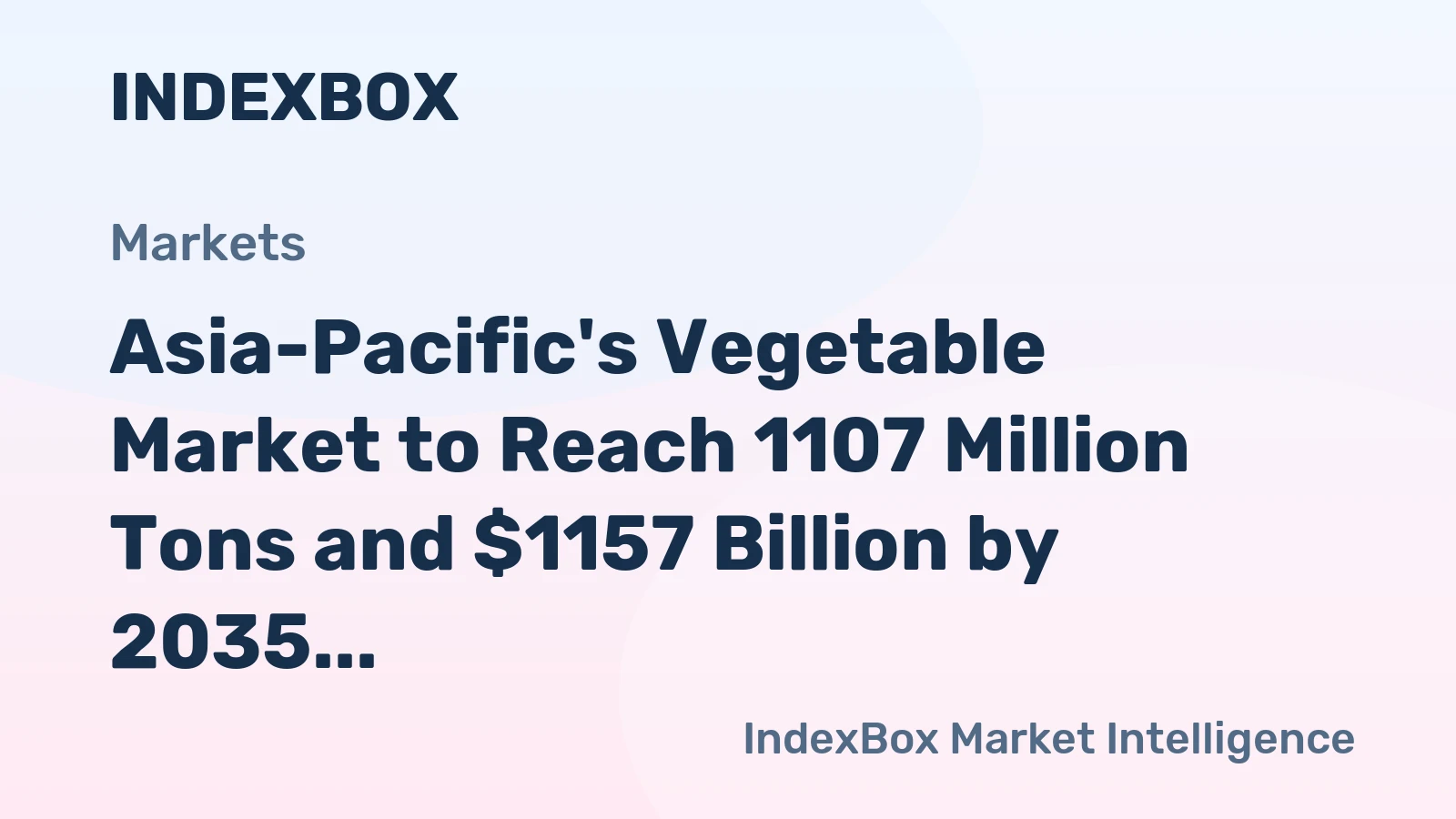 Asia-Pacific's Vegetable Market to Reach 1107 Million Tons and $1157 Billion by 2035