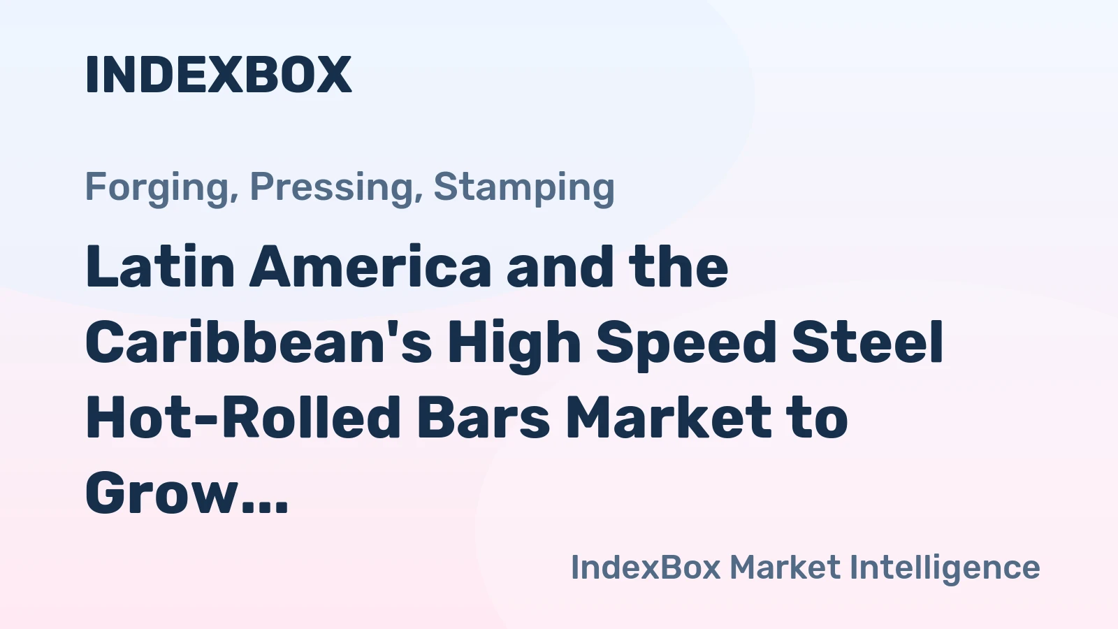 Latin America and the Caribbean's High Speed Steel Hot-Rolled Bars Market to Grow at CAGR of +0.1% Through 2035