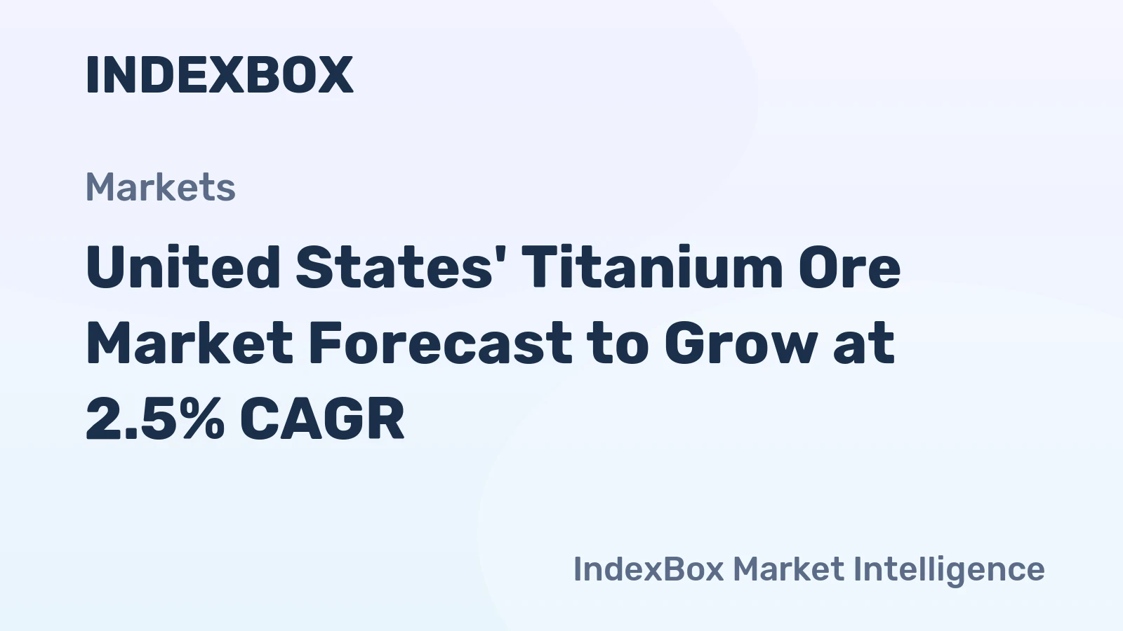 United States' Titanium Ore Market Forecast to Grow at 2.5% CAGR