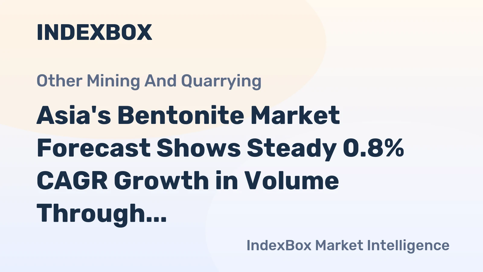 Asia's Bentonite Market Forecast Shows Steady 0.8% CAGR Growth in Volume Through 2035