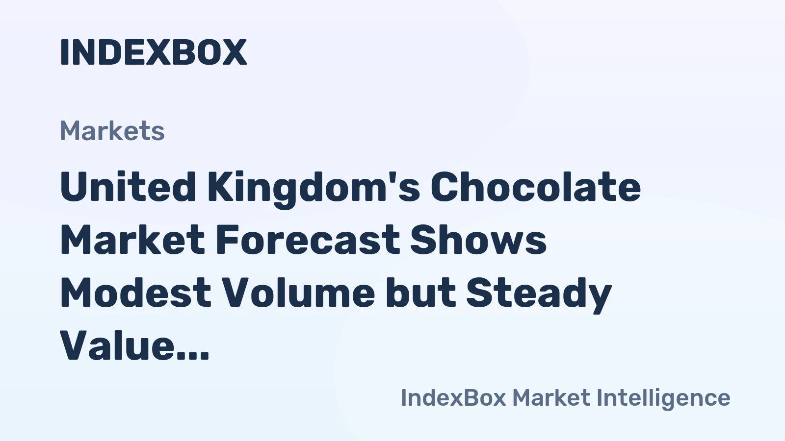 United Kingdom's Chocolate Market Forecast Shows Modest Volume but Steady Value Growth With a 1.6% CAGR