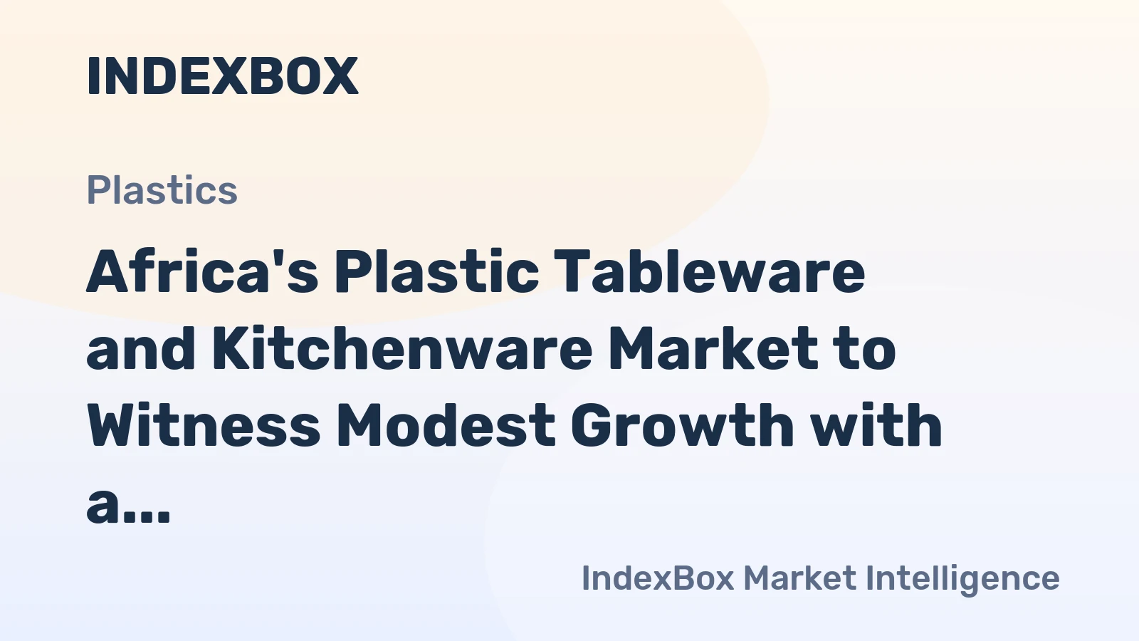 Africa's Plastic Tableware and Kitchenware Market to Witness Modest Growth with a CAGR of +0.7% from 2024 to 2035