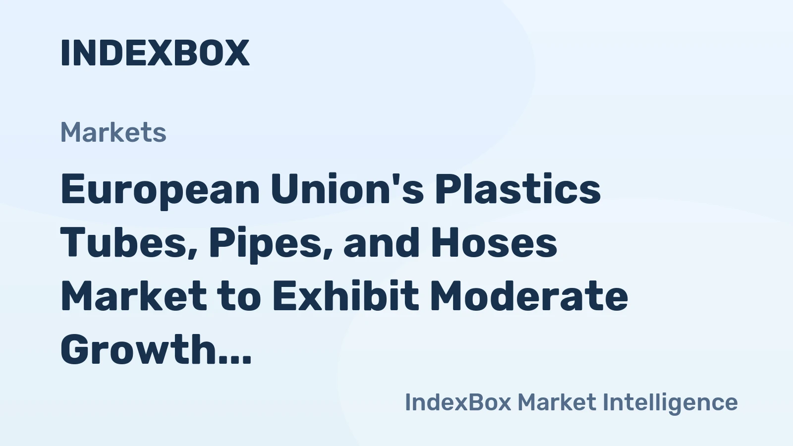 European Union's Plastics Tubes, Pipes, and Hoses Market to Exhibit Moderate Growth with +1.3% CAGR from 2024 to 2035