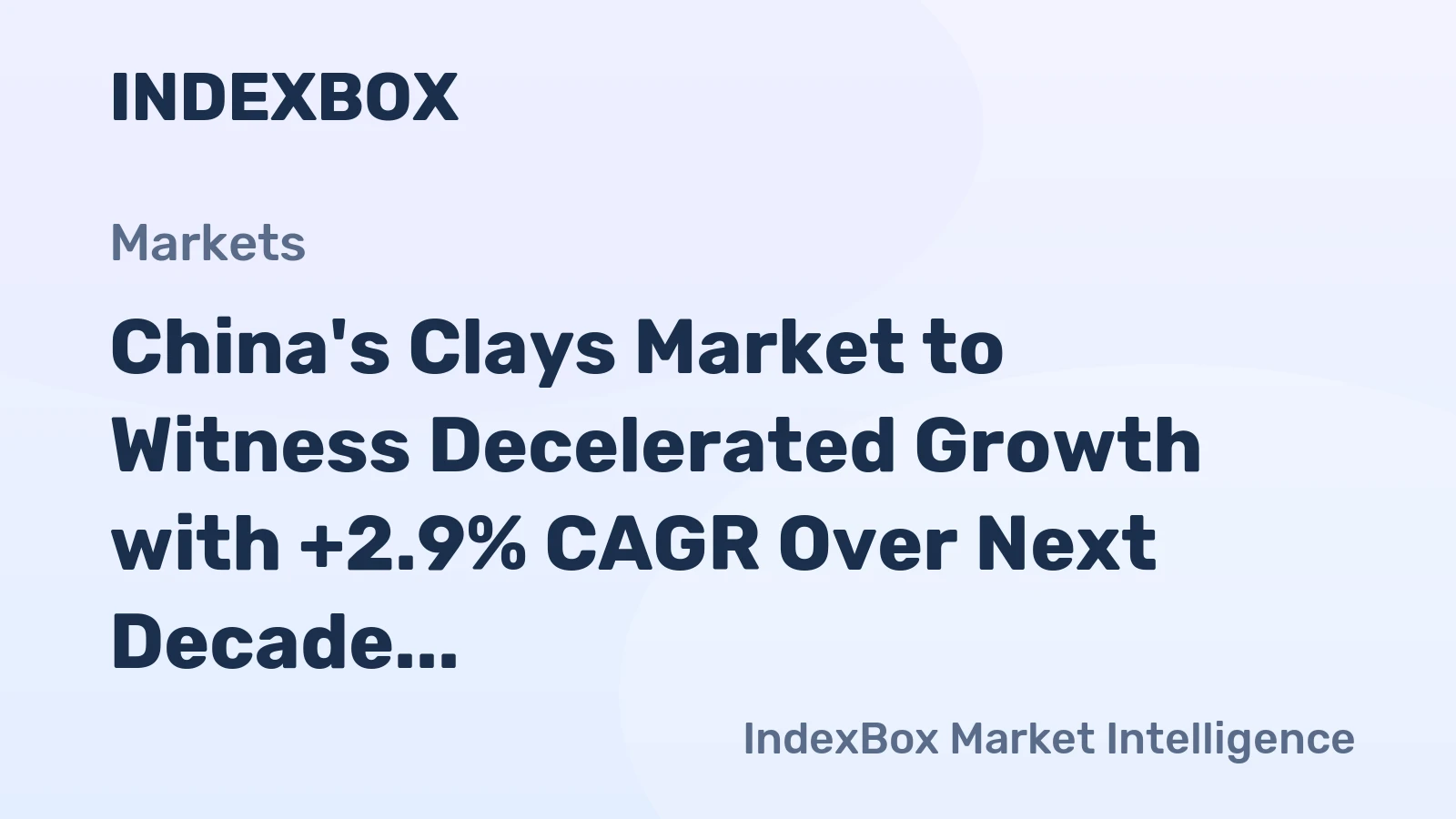 China's Clays Market to Witness Decelerated Growth with +2.9% CAGR Over Next Decade