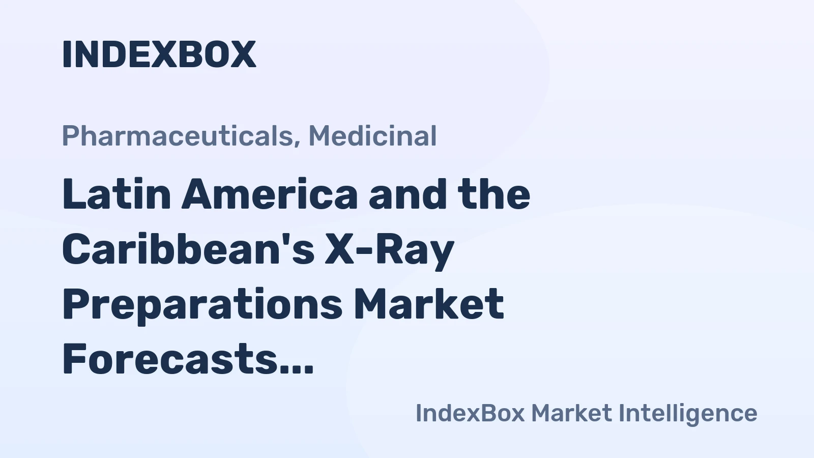 Latin America and the Caribbean's X-Ray Preparations Market Forecasts Modest Growth with +0.9% CAGR Through 2035