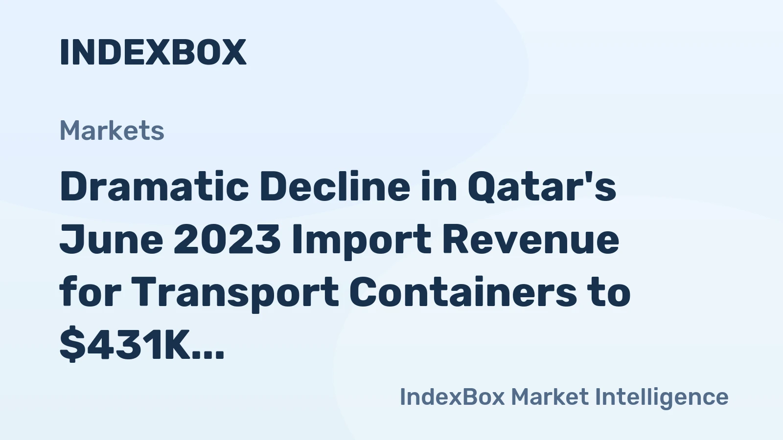 Dramatic Decline in Qatar's June 2023 Import Revenue for Transport Containers to $431K