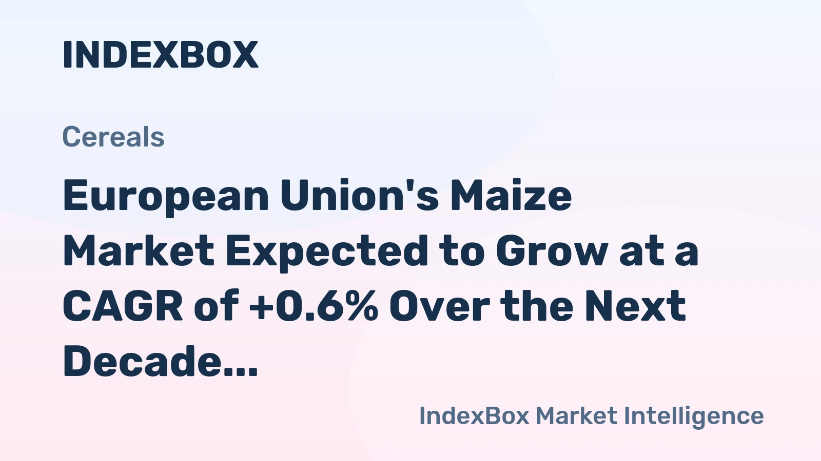 European Union's Maize Market Expected to Grow at a CAGR of +0.6% Over the Next Decade