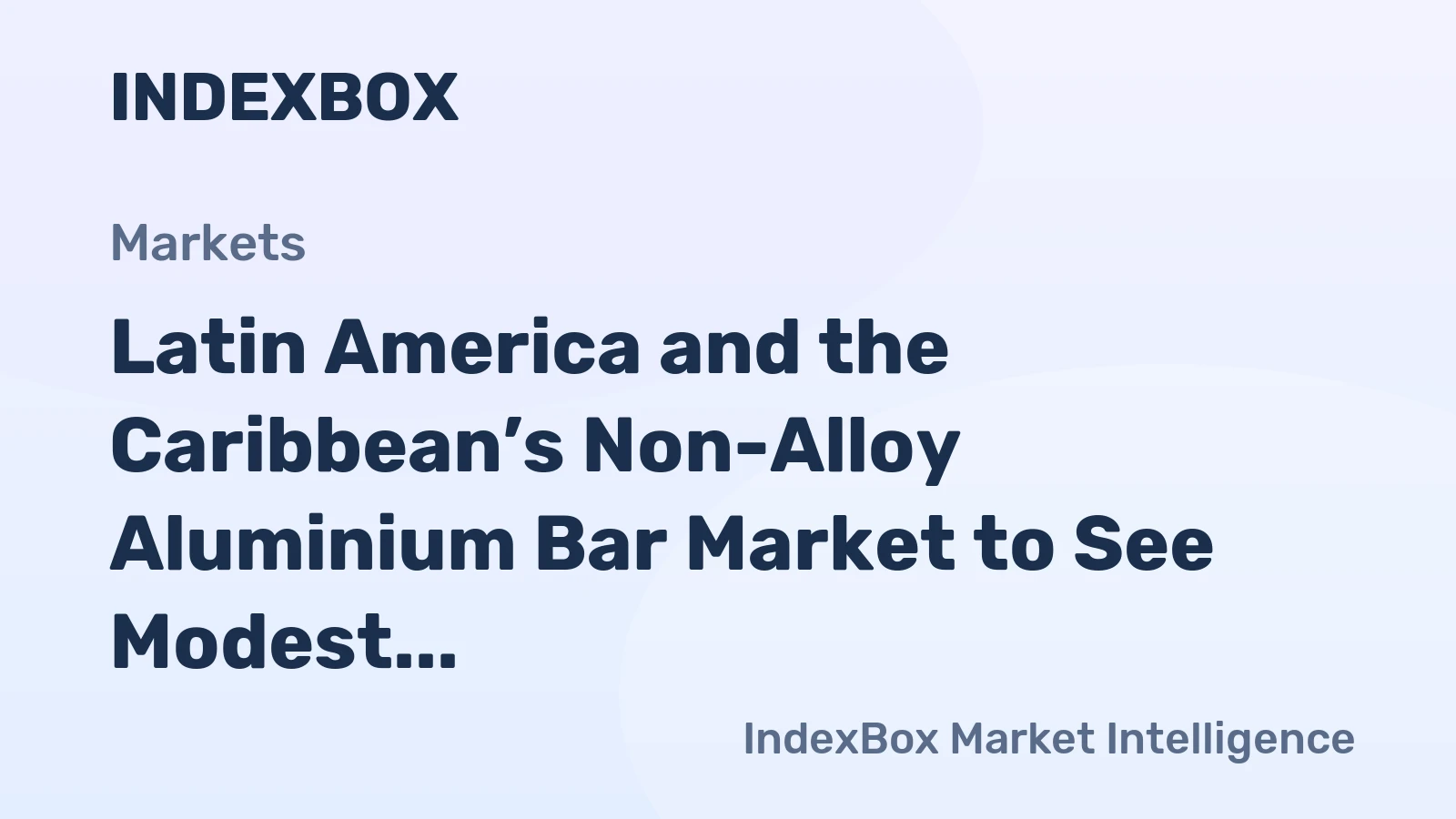 Latin America and the Caribbean’s Non-Alloy Aluminium Bar Market to See Modest Growth With a +0.7% Volume CAGR