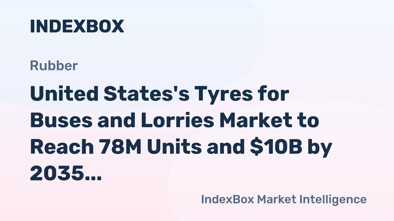 United States's Tyres for Buses and Lorries Market to Reach 78M Units and $10B by 2035
