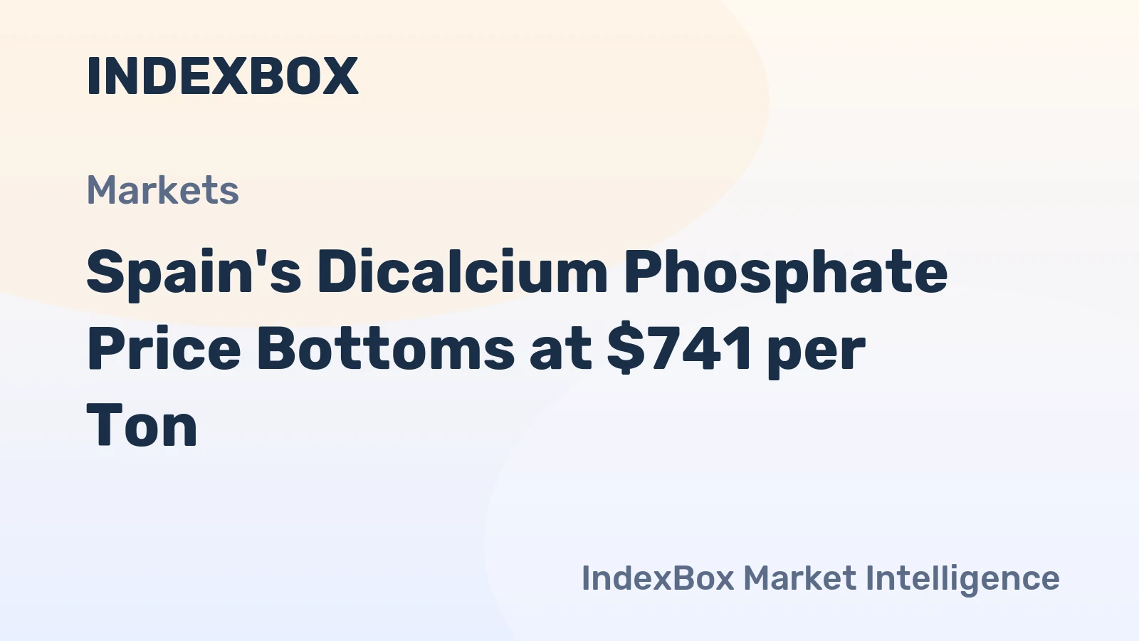 Spain's Dicalcium Phosphate Price Bottoms at $741 per Ton