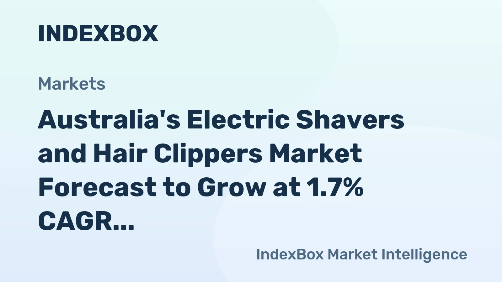 Australia's Electric Shavers and Hair Clippers Market Forecast to Grow at 1.7% CAGR Through 2035