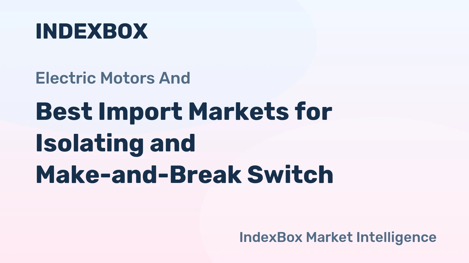Best Import Markets for Isolating and Make-and-Break Switch