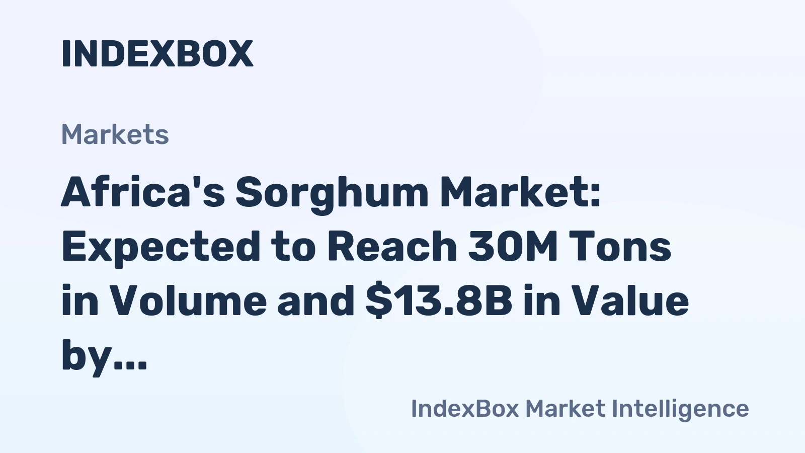 Africa's Sorghum Market: Expected to Reach 30M Tons in Volume and $13.8B in Value by 2035