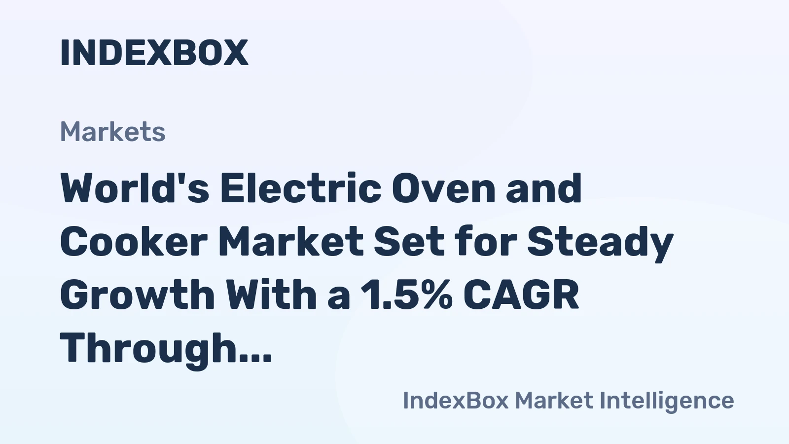 World's Electric Oven and Cooker Market Set for Steady Growth With a 1.5% CAGR Through 2035